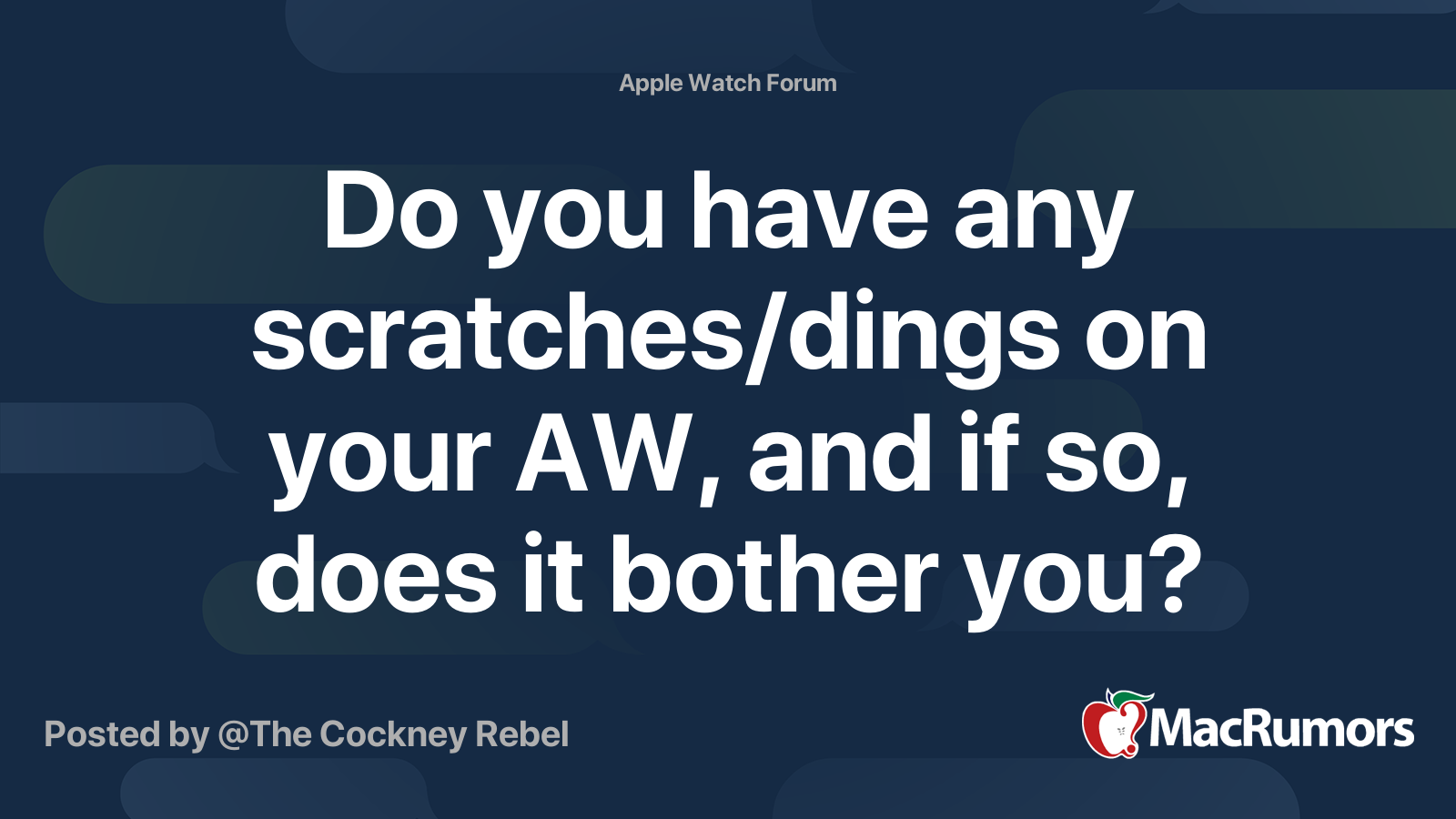 Do you have any scratches/dings on your AW, and if so, does it bother you? | MacRumors Forums