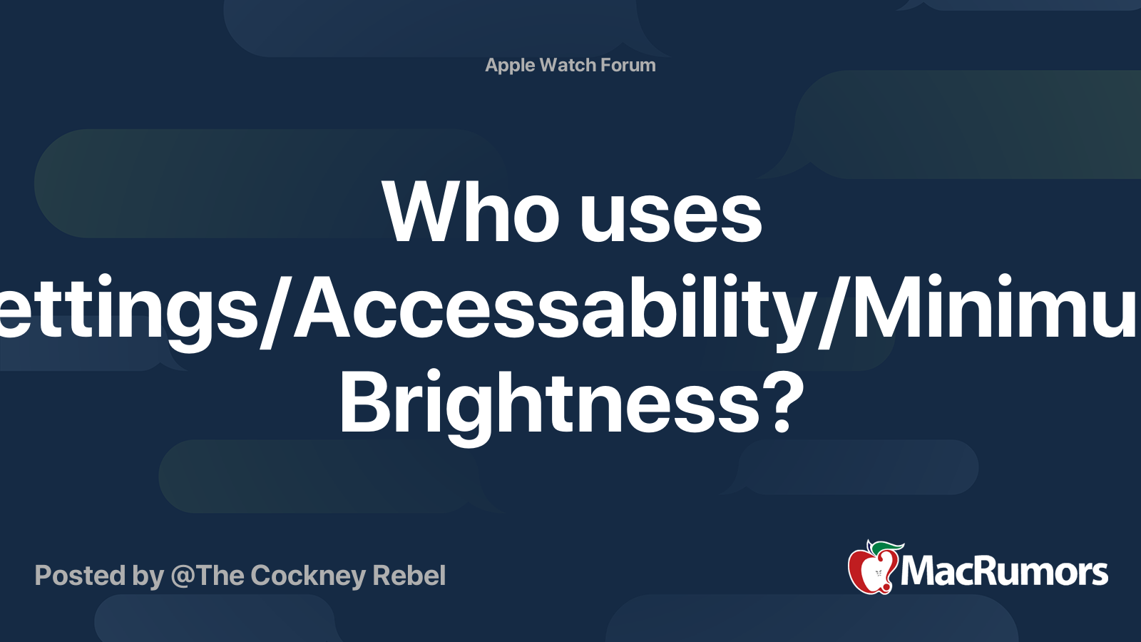 Who uses Settings/Accessability/Minimum Brightness? | MacRumors Forums