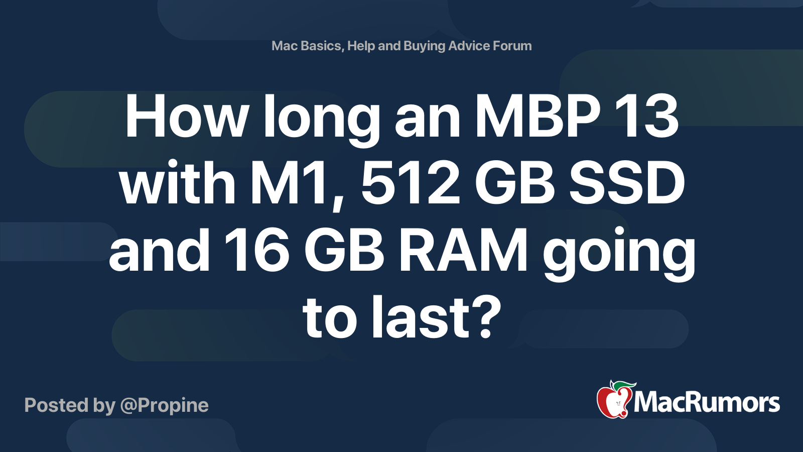 How long an MBP 13 with M1, 512 GB SSD and 16 GB RAM going to last ...