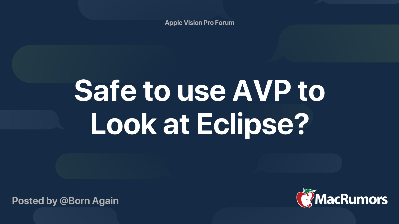 Safe to use AVP to Look at Eclipse? | MacRumors Forums