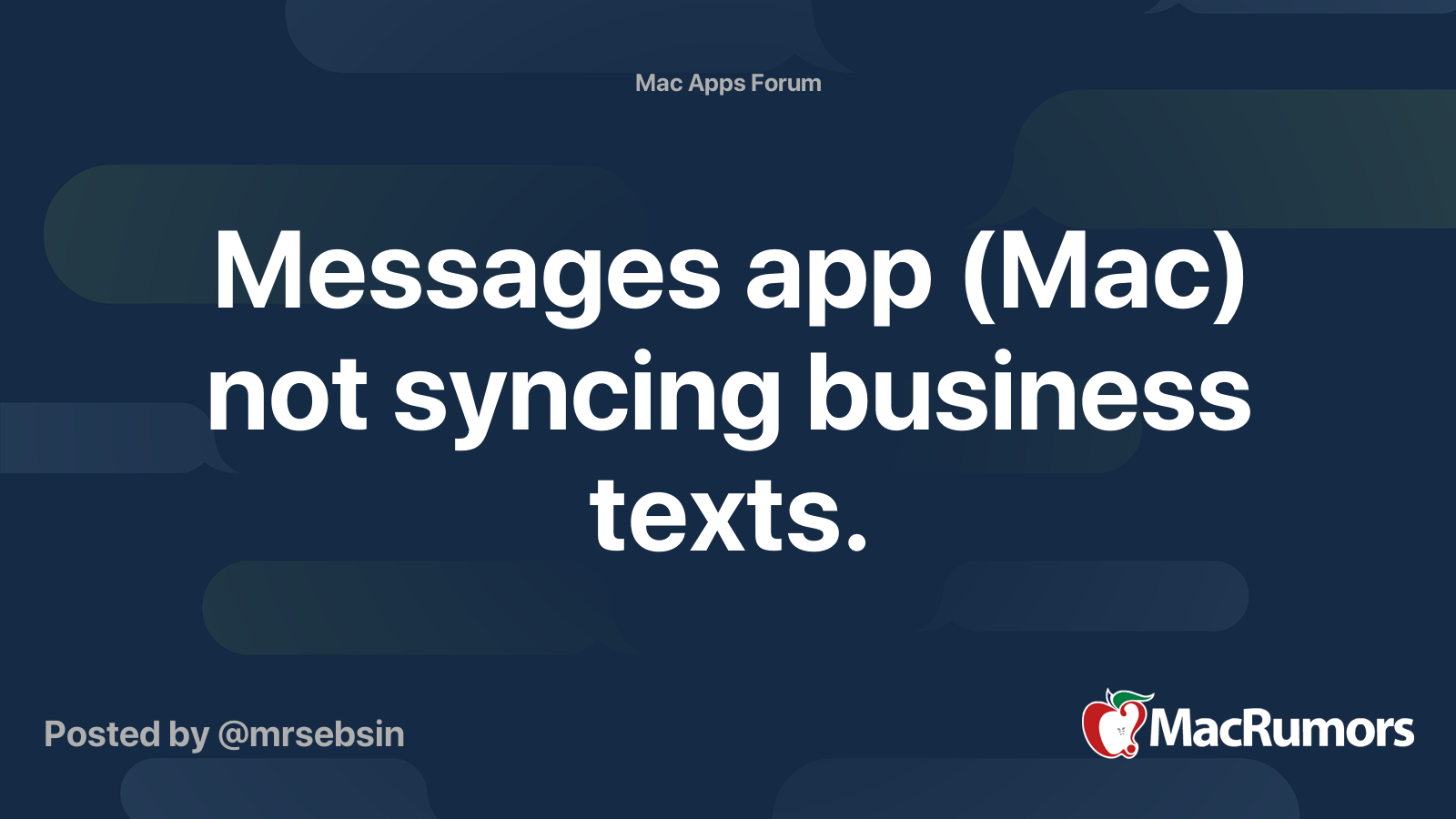 Messages app (Mac) not syncing business texts. | MacRumors Forums