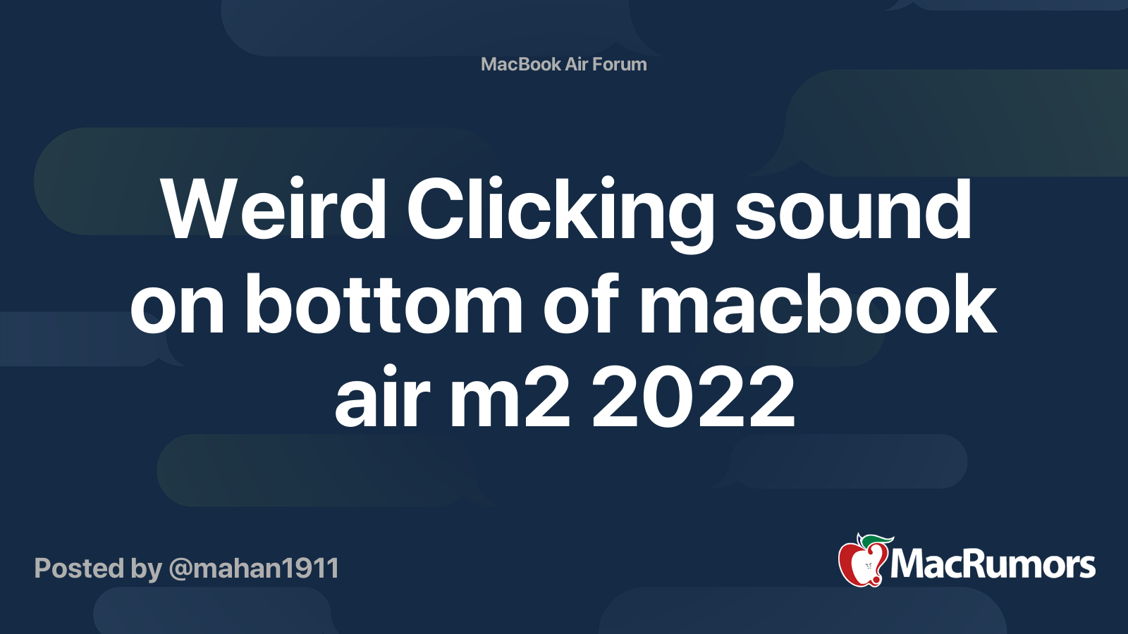 Weird Clicking sound on bottom of macbook air m2 2022 | MacRumors Forums