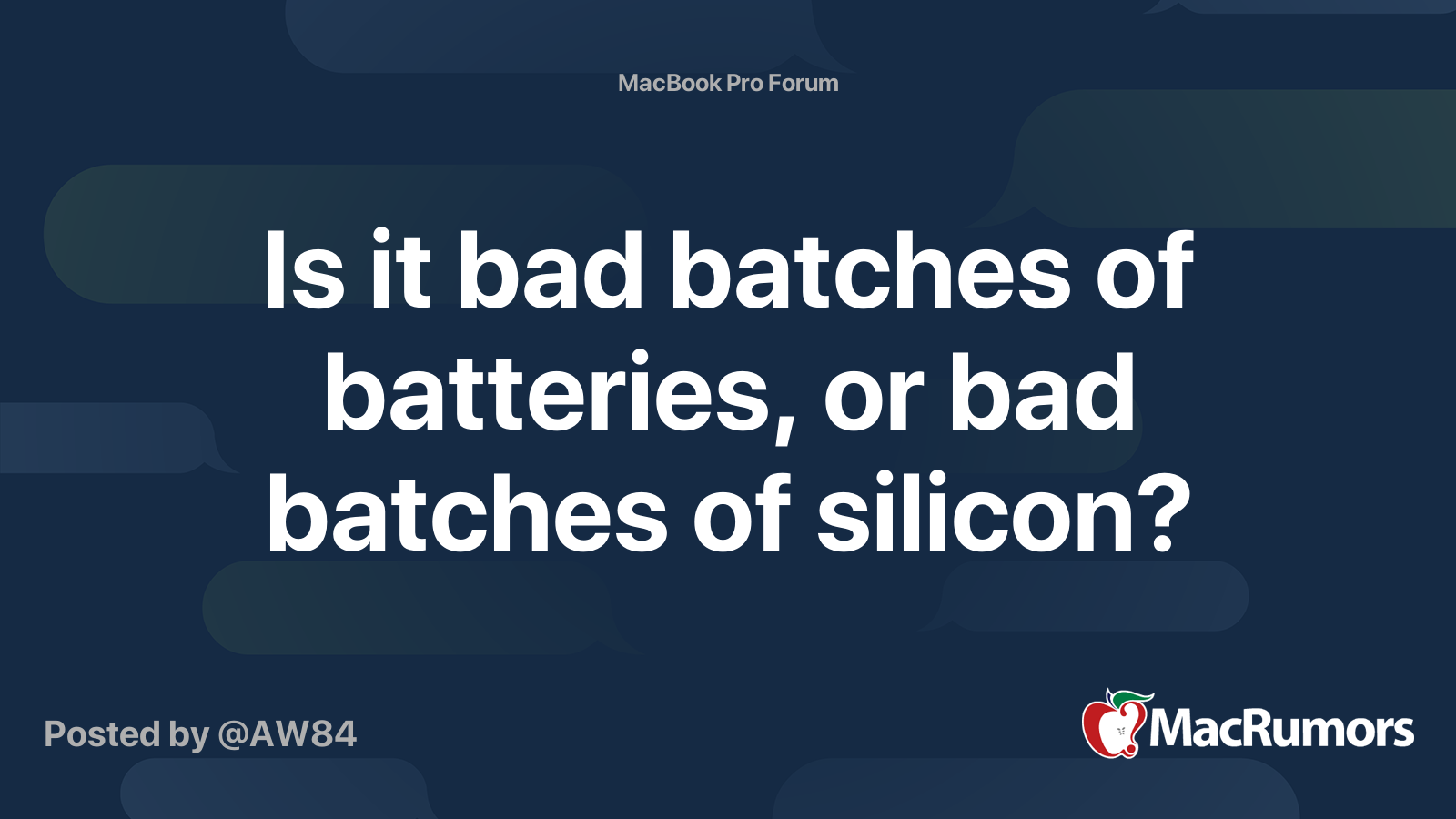 Is it bad batches of batteries, or bad batches of silicon? | MacRumors ...