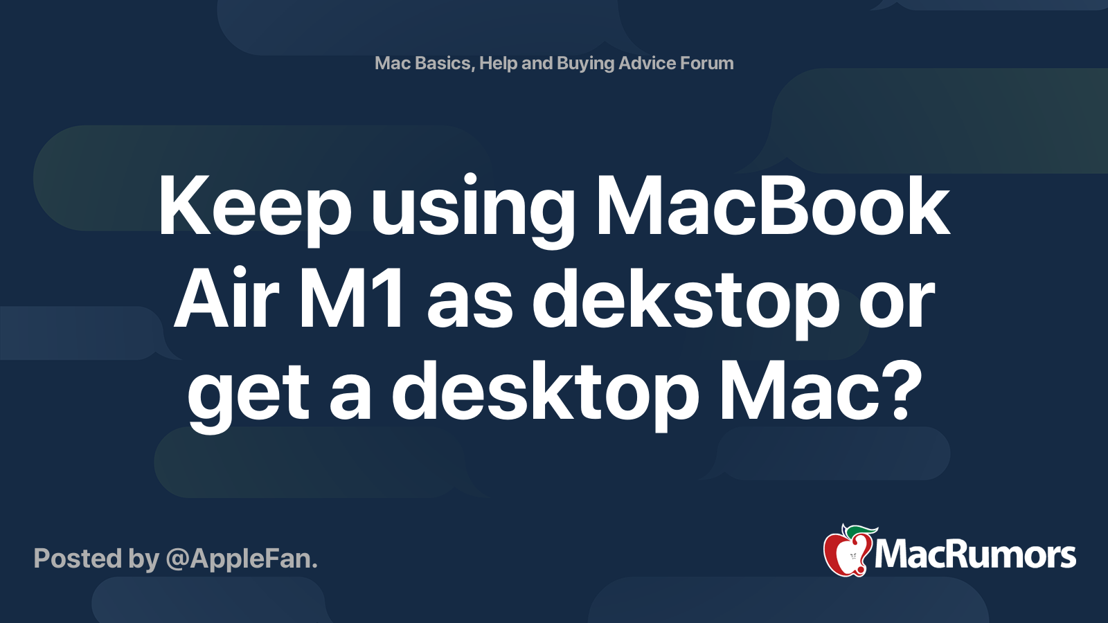 Keep using MacBook Air M1 as dekstop or get a desktop Mac? | MacRumors Forums