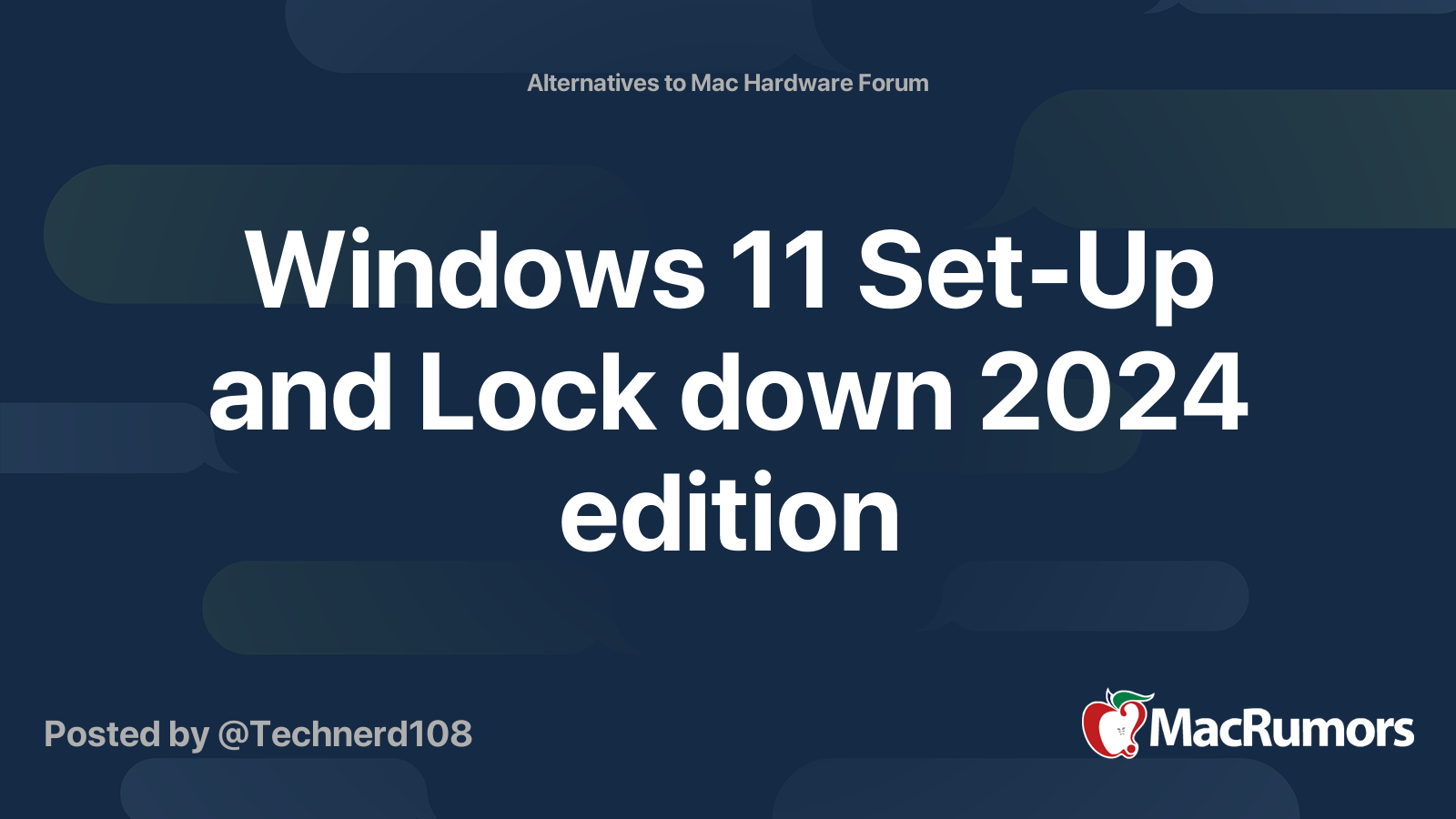 Windows 11 Set-Up and Lock down 2024 edition | MacRumors Forums