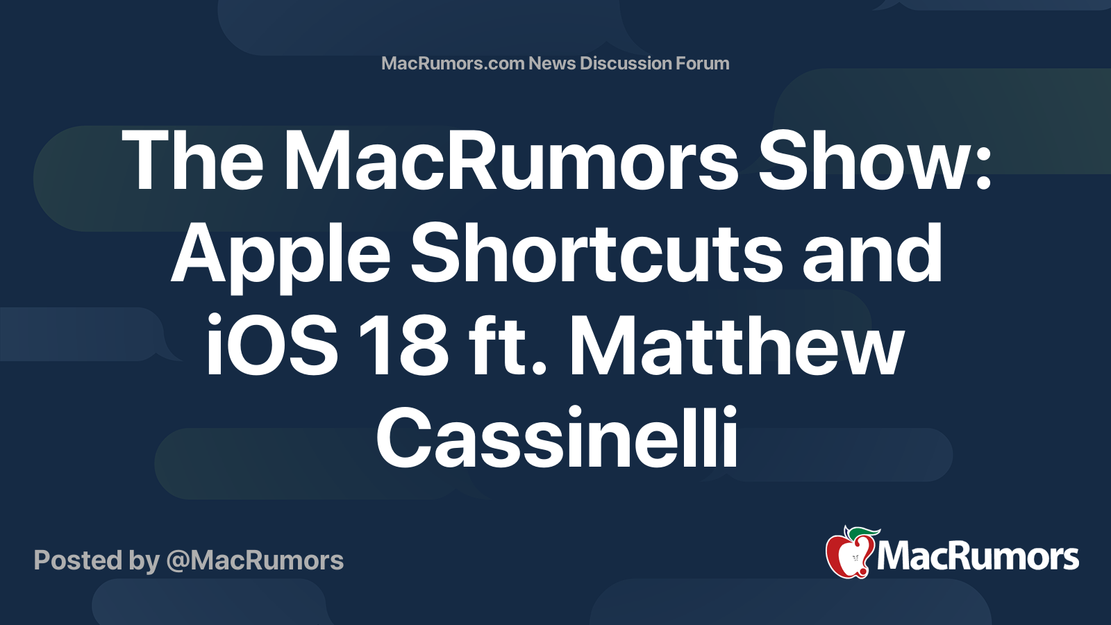 The MacRumors Show: Apple Shortcuts and iOS 18 ft. Matthew Cassinelli | MacRumors Forums