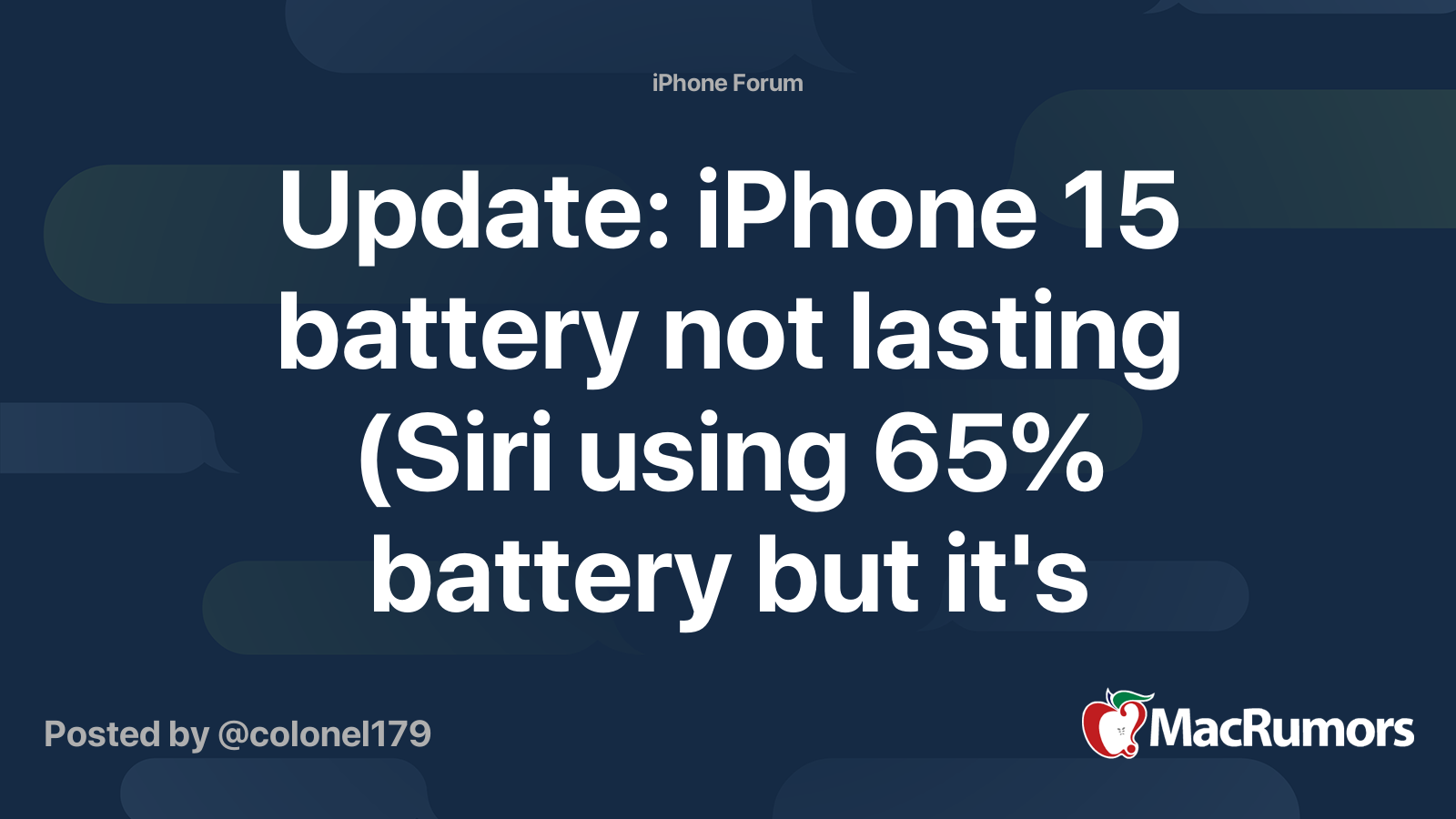 Update: iPhone 15 battery not lasting (Siri using 65% battery but it's off) | MacRumors Forums