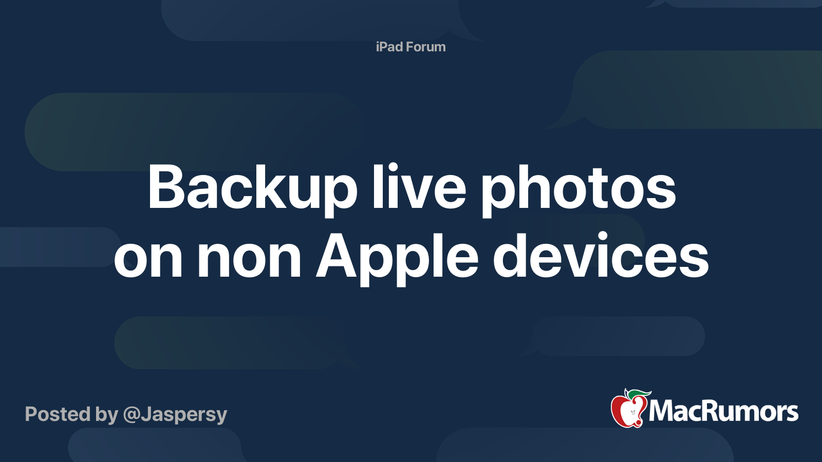 Backup live photos on non Apple devices | MacRumors Forums
