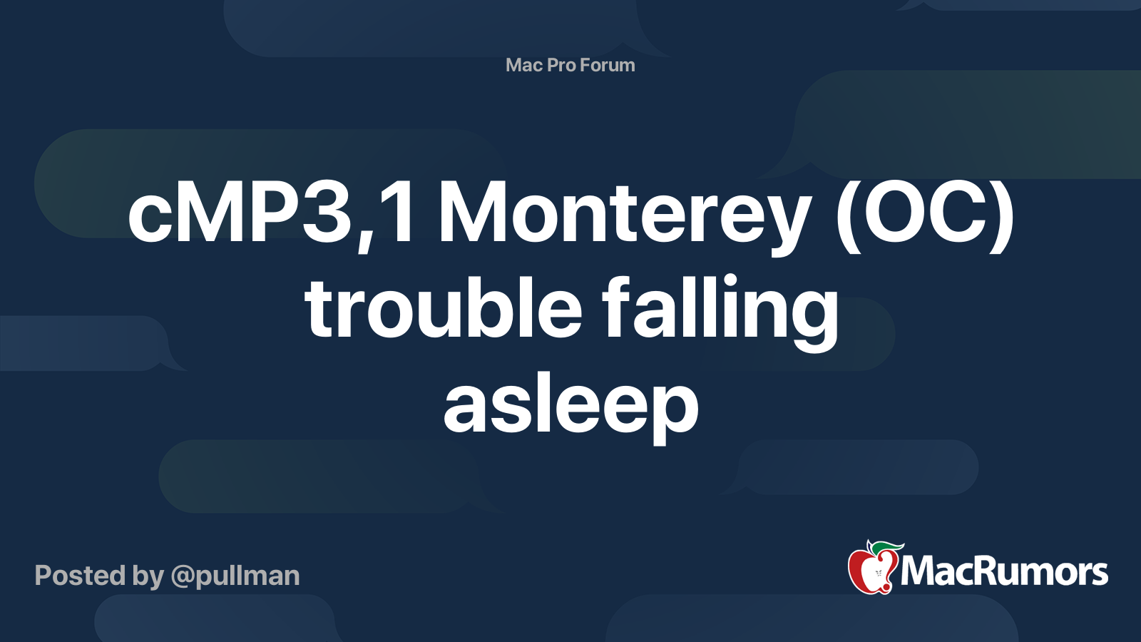 cMP3,1 Monterey (OC) trouble falling asleep | MacRumors Forums