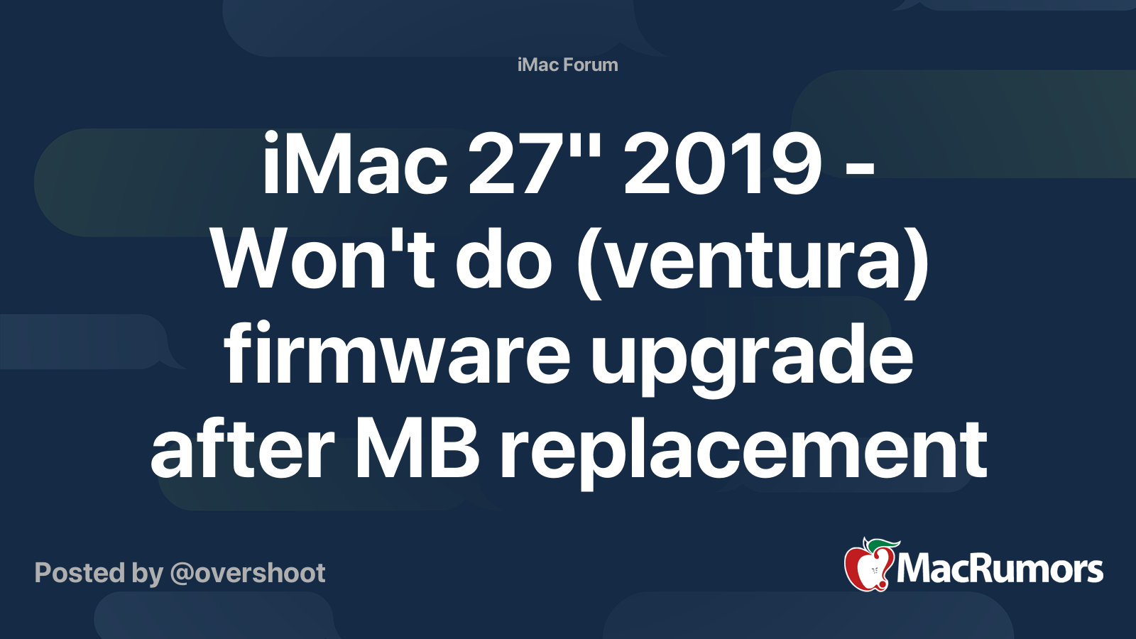 iMac 27" 2019 - Won't do (ventura) firmware upgrade after MB replacement | MacRumors Forums