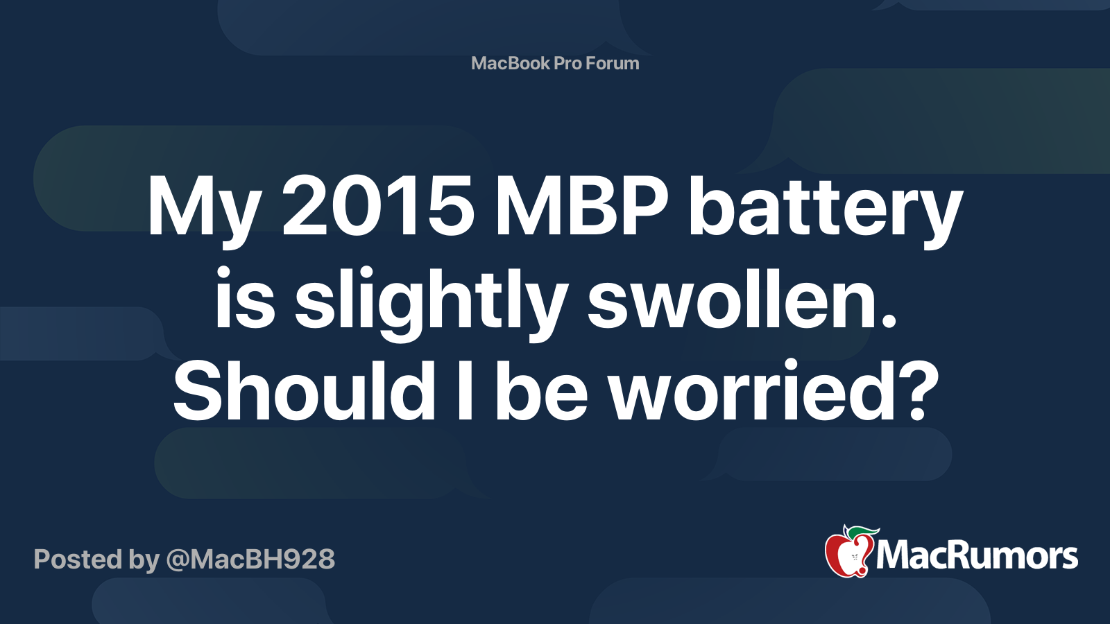 My 2015 MBP battery is slightly swollen. Should I be worried? | MacRumors Forums