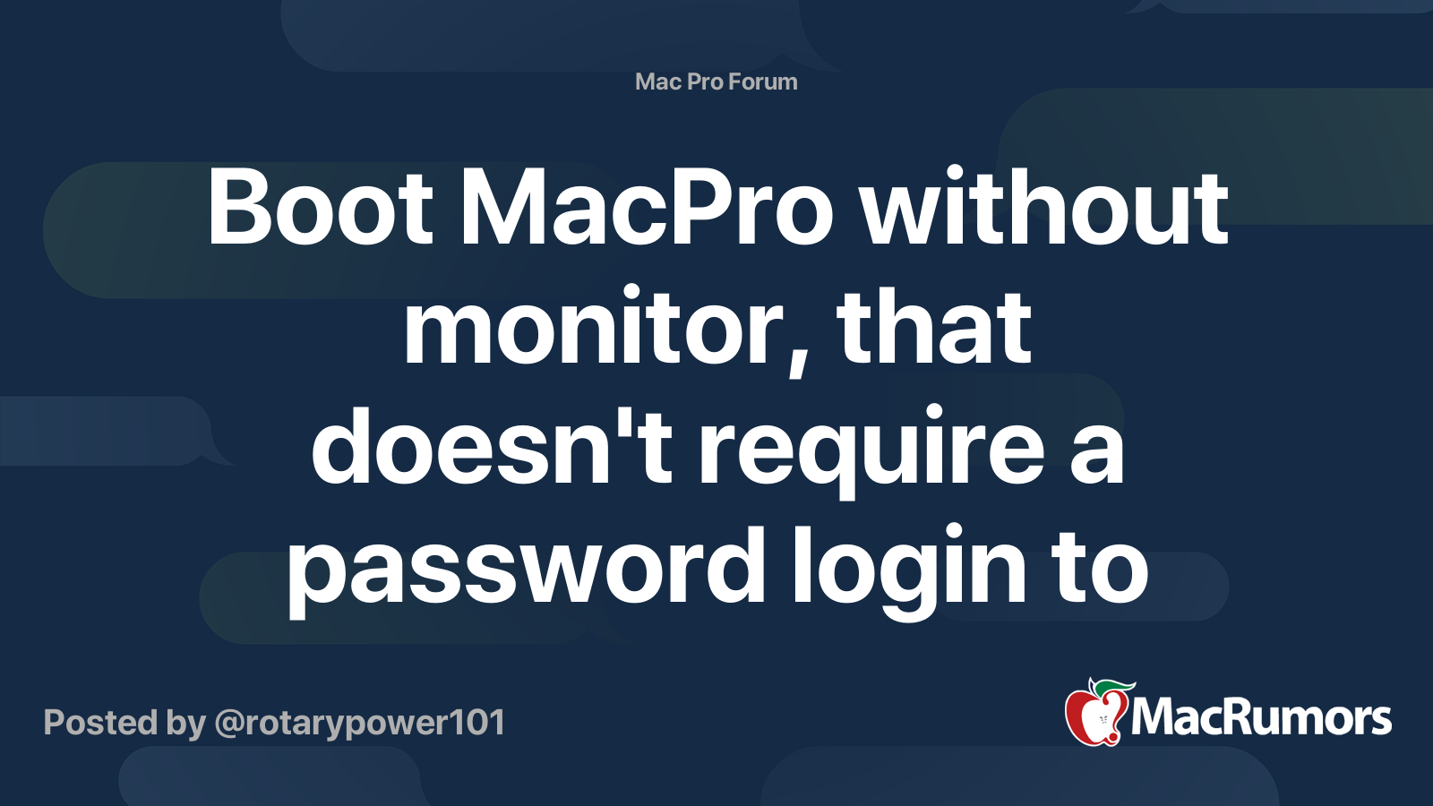 Boot Macpro Without Monitor That Doesnt Require A Password Login To