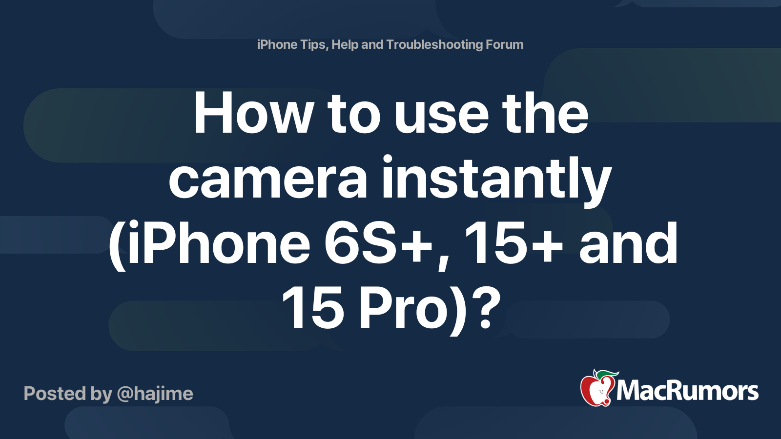 How to use the camera instantly (iPhone 6S+, 15+ and 15 Pro)? | MacRumors Forums