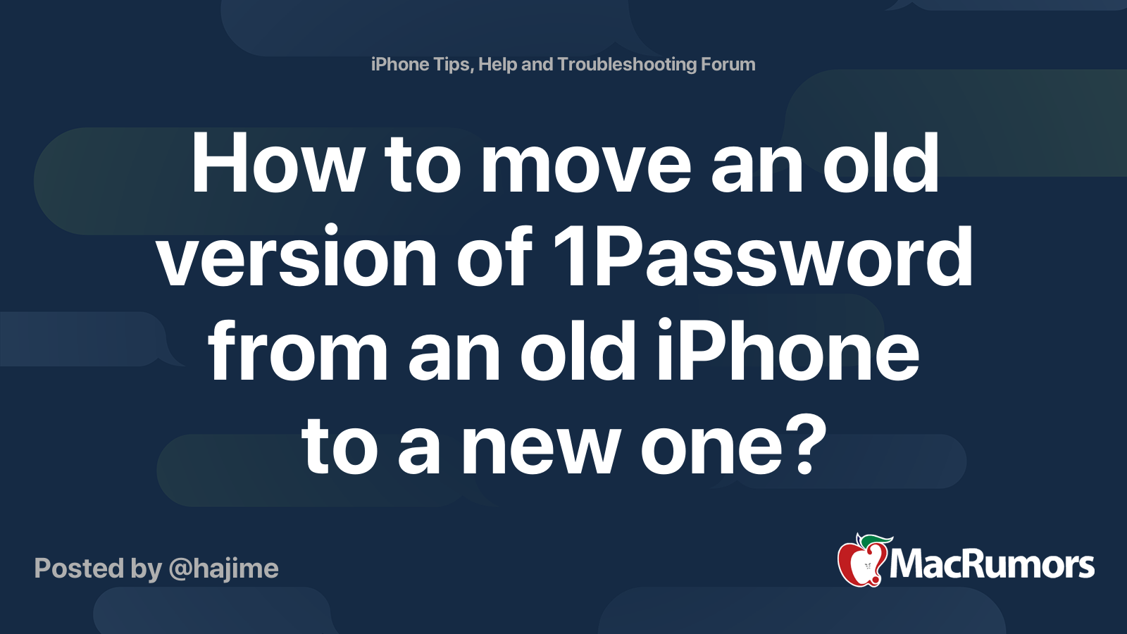How to move an old version of 1Password from an old iPhone to a new one? | MacRumors Forums