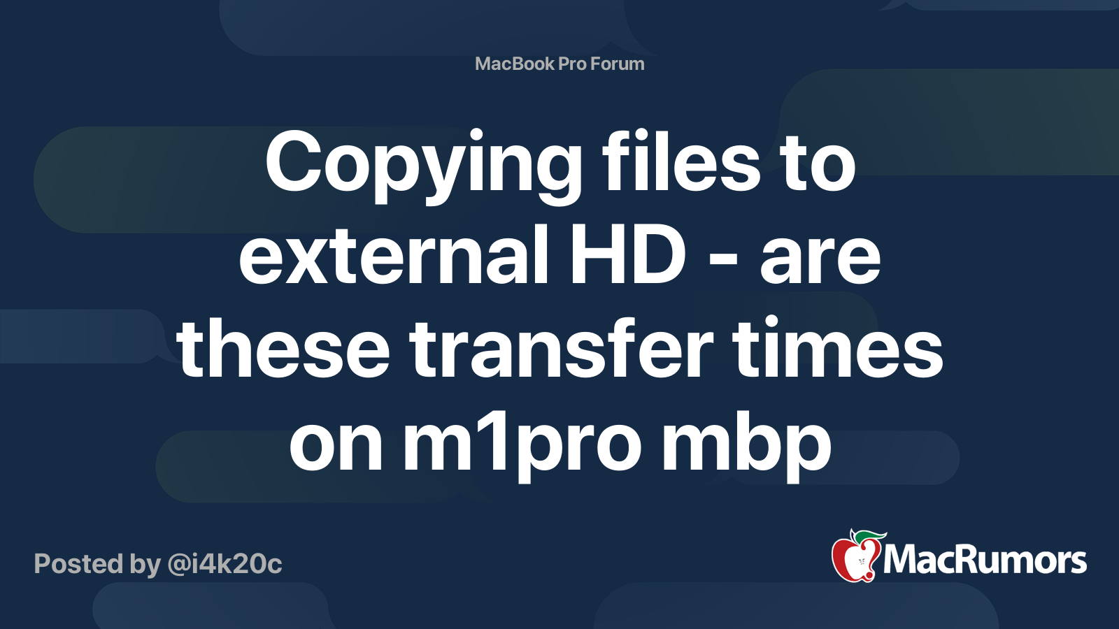 Copying files to external HD - are these transfer times on m1pro mbp average? | MacRumors Forums