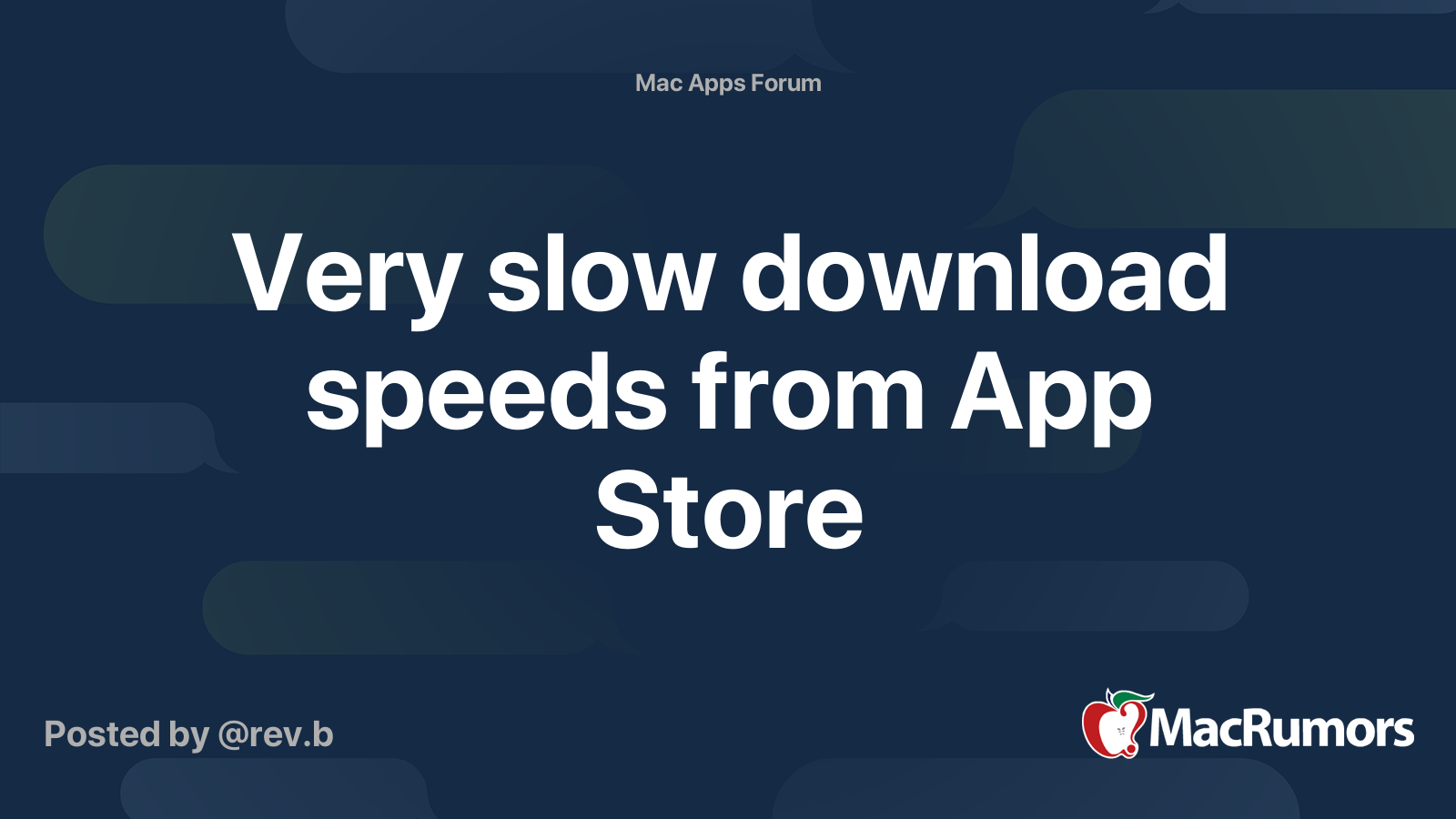 Very slow download speeds from App Store | MacRumors Forums