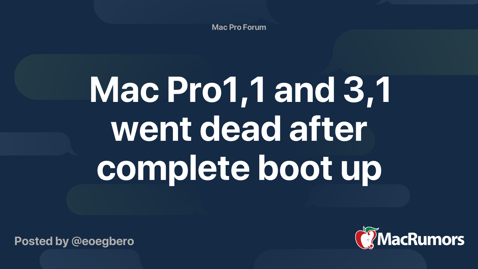 Mac Pro1,1 and 3,1 went dead after complete boot up | MacRumors Forums