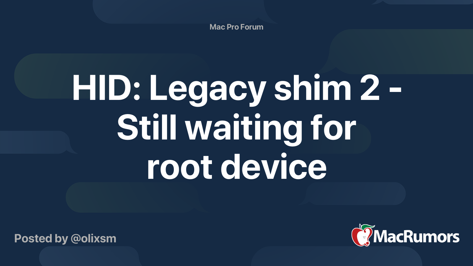 HID: Legacy shim 2 - Still waiting for root device | MacRumors Forums