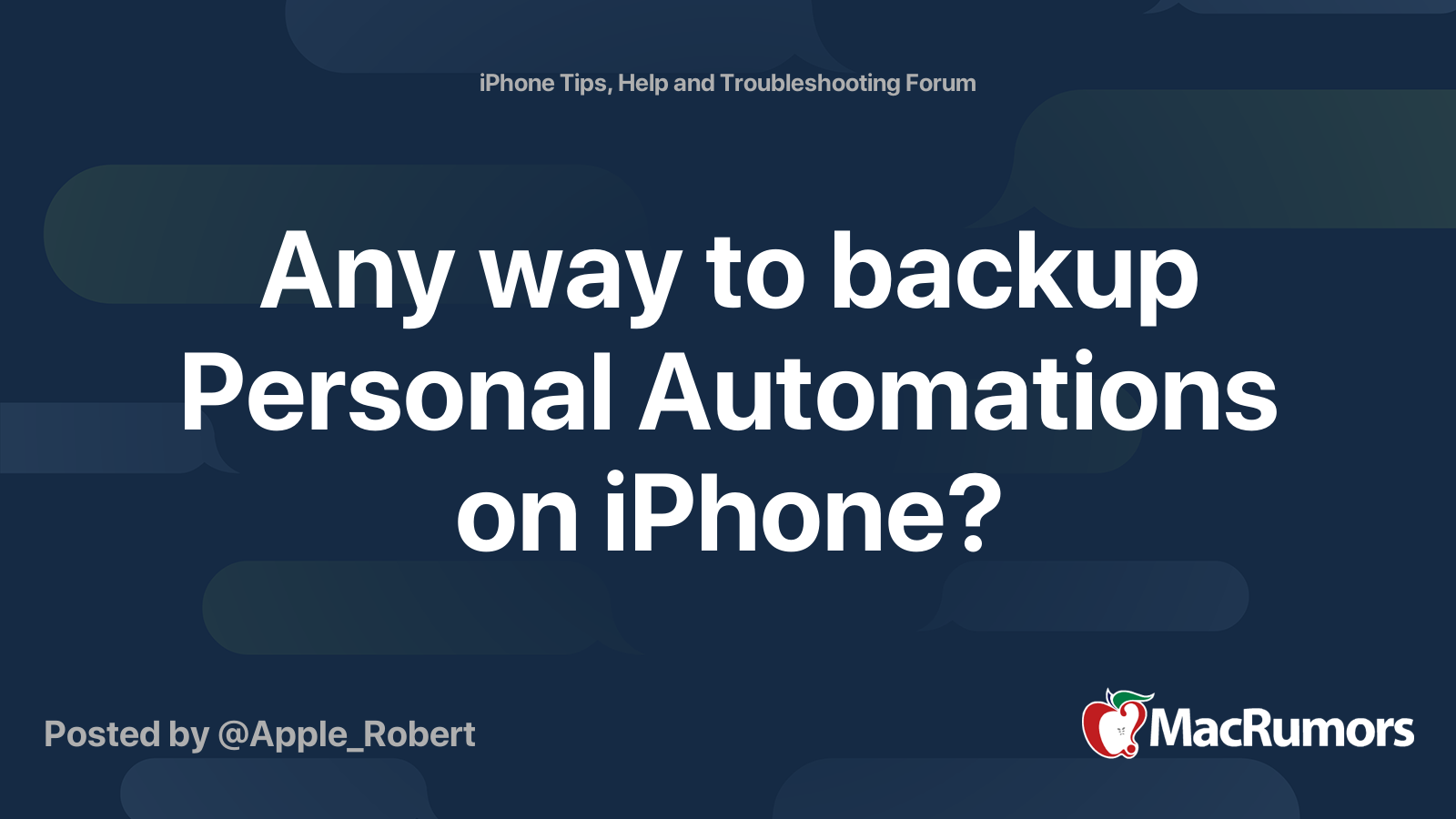Any way to backup Personal Automations on iPhone? | MacRumors Forums