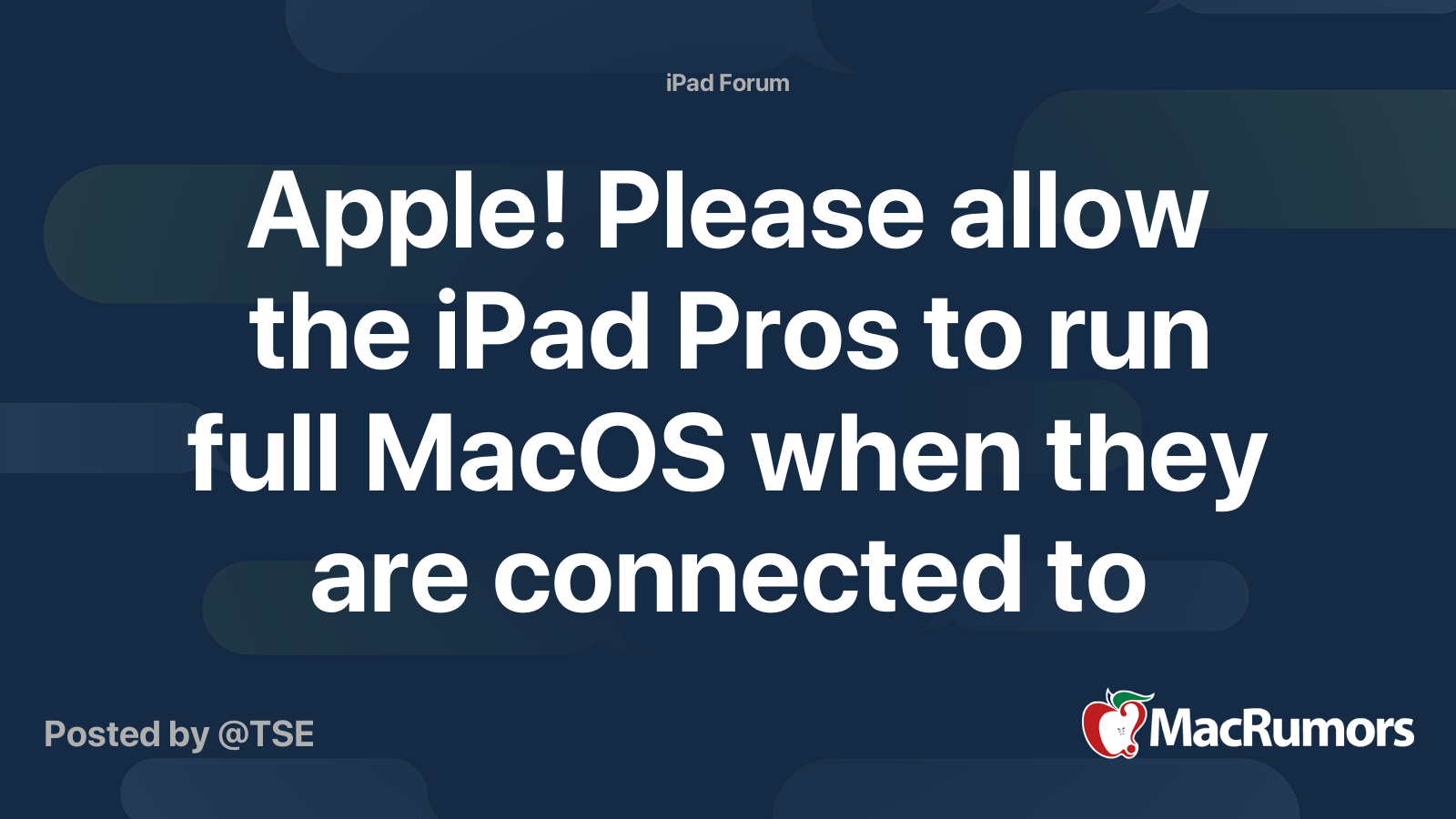Apple! Please allow the iPad Pros to run full MacOS when they are connected to Magic Keyboard ...