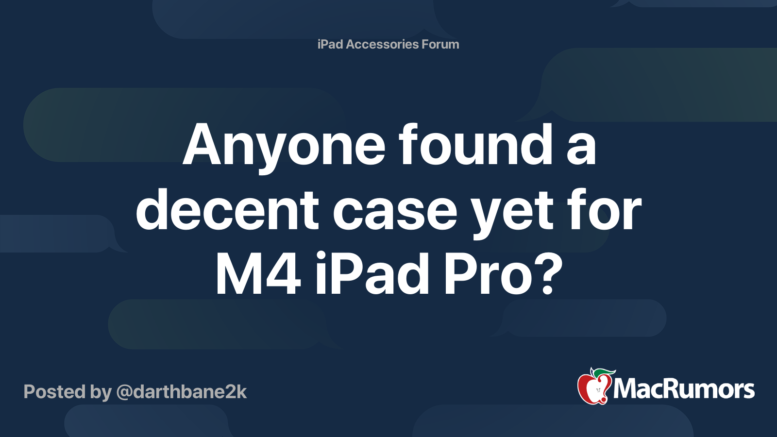 Anyone found a decent case yet for M4 iPad Pro? | MacRumors Forums