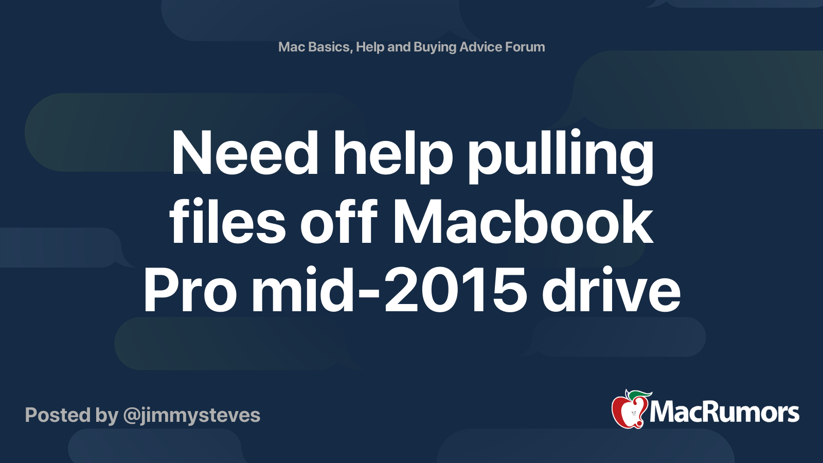 Need help pulling files off Macbook Pro mid-2015 drive | MacRumors Forums