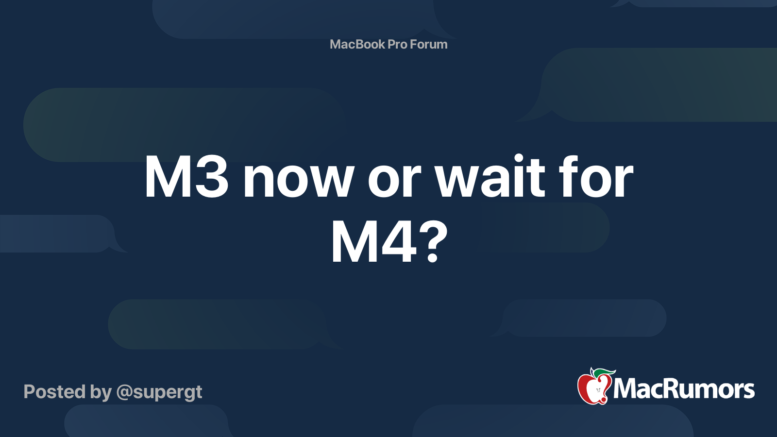 M3 now or wait for M4? | MacRumors Forums