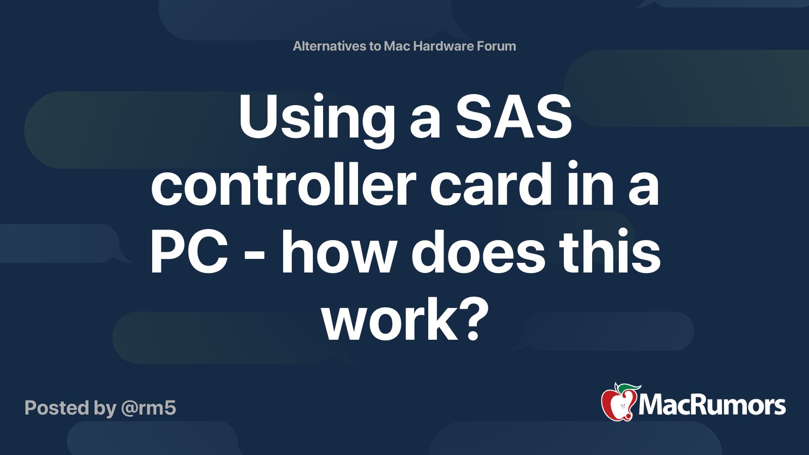 Using a SAS controller card in a PC - how does this work? | MacRumors Forums