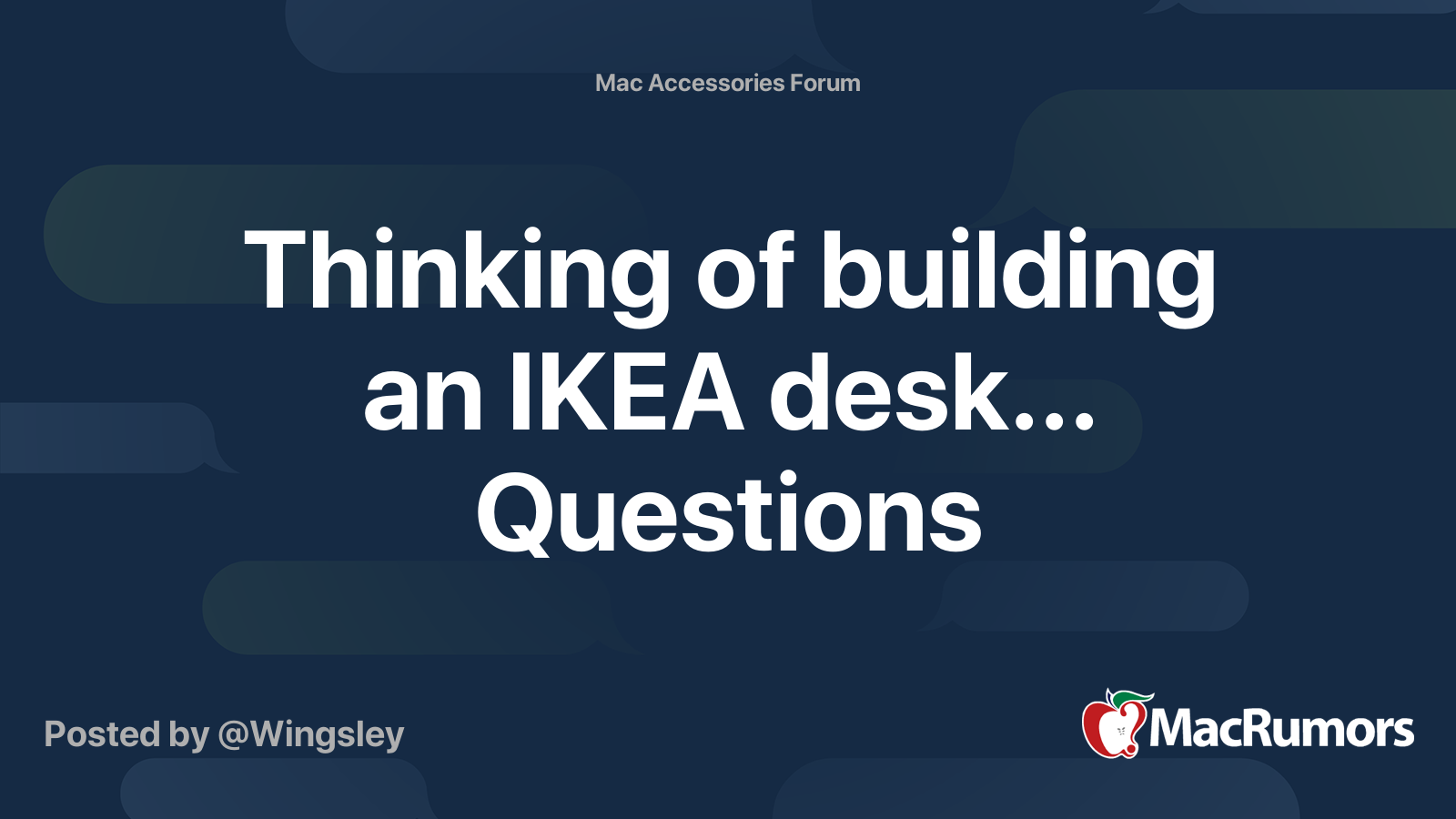 Thinking of building an IKEA desk... Questions | MacRumors Forums