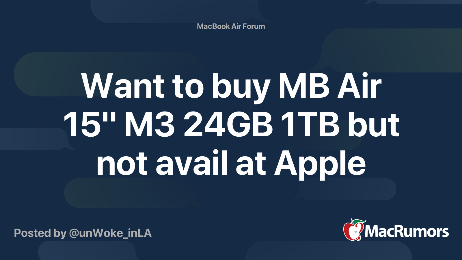 Want to buy MB Air 15" M3 24GB 1TB but not avail at Apple | MacRumors Forums