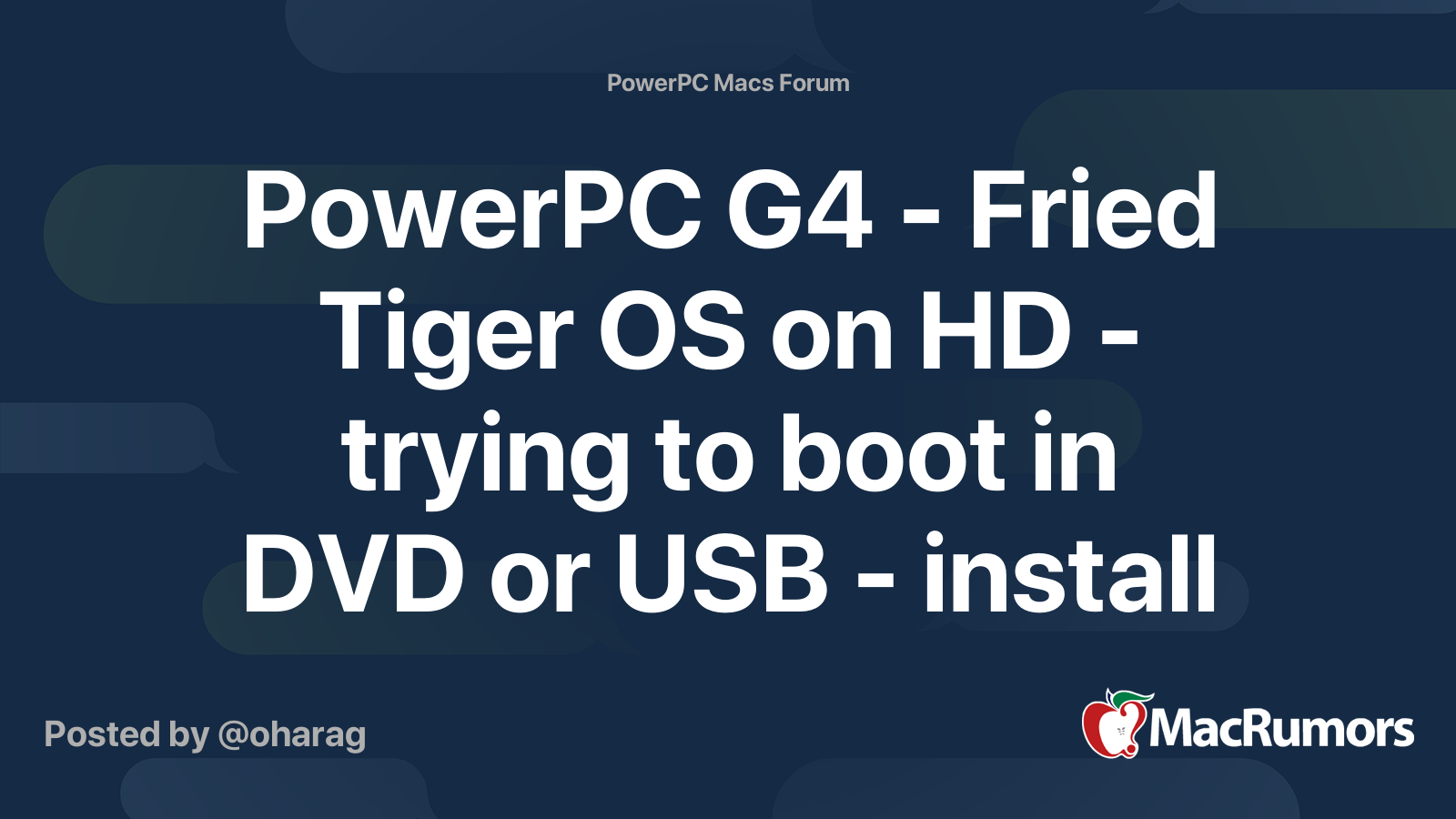 PowerPC G4 - Fried Tiger OS on HD - trying to boot in DVD or USB - install Sorbet! | MacRumors ...
