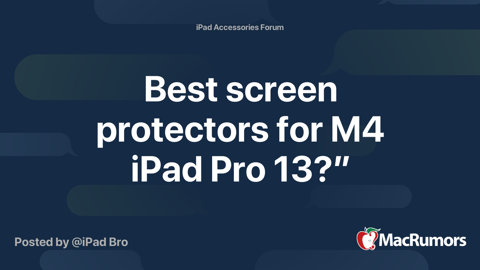 Best screen protectors for M4 iPad Pro 13?” | MacRumors Forums