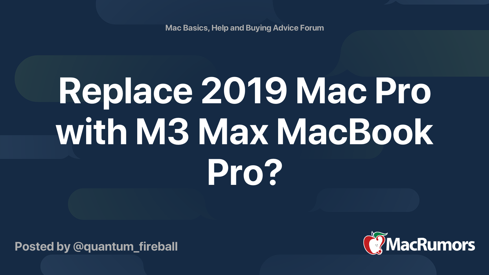 Replace 2019 Mac Pro with M3 Max MacBook Pro? | MacRumors Forums