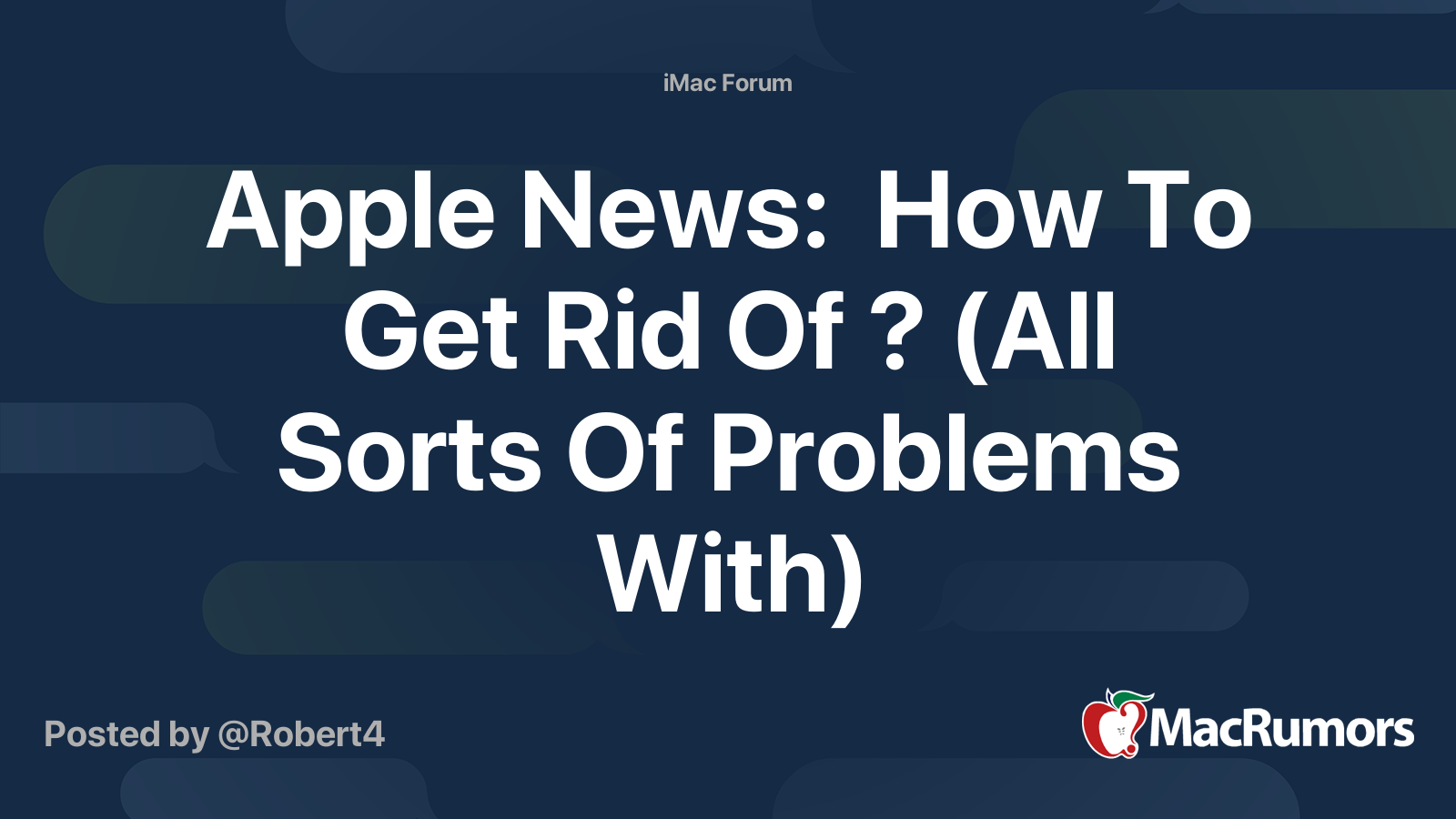 Apple News: How To Get Rid Of ? (All Sorts Of Problems With) | MacRumors Forums