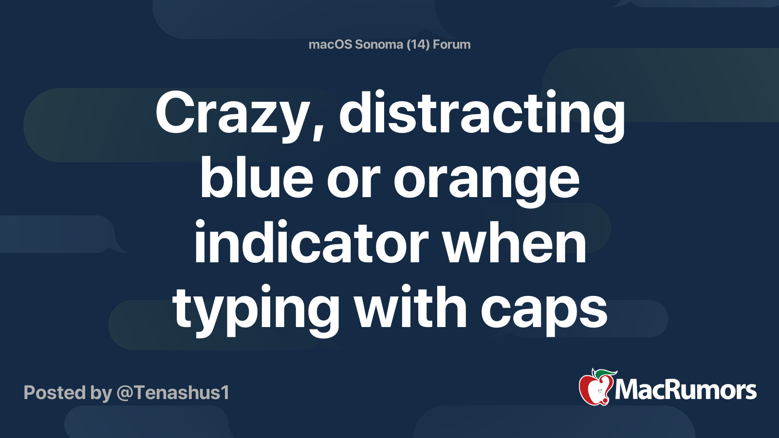 Crazy, distracting blue or orange indicator when typing with caps lock. | MacRumors Forums