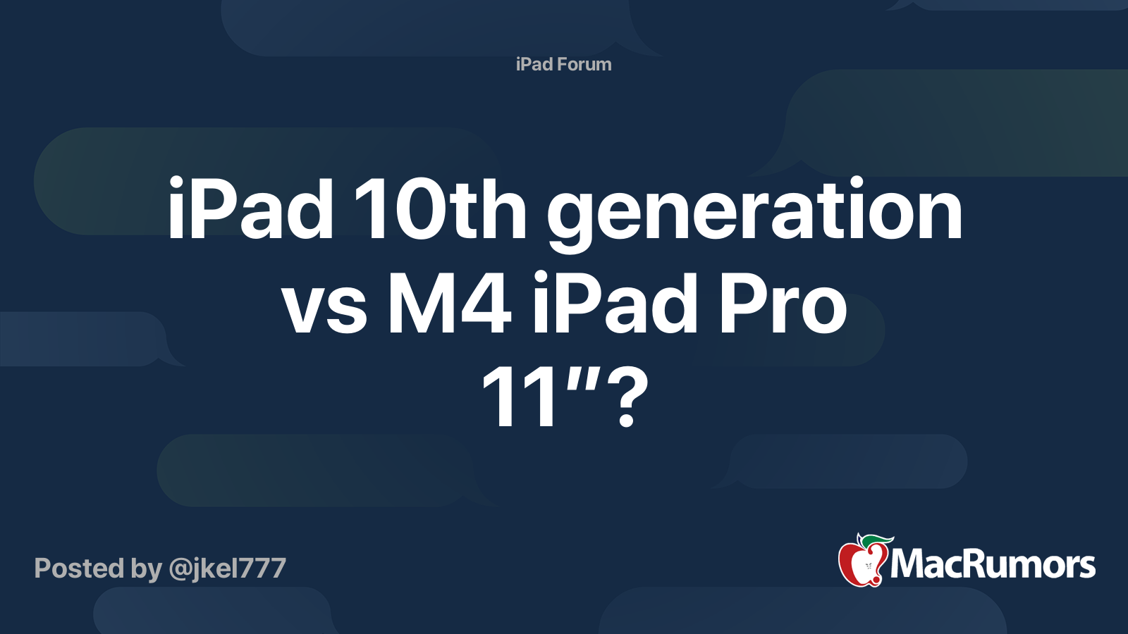 iPad 10th generation vs M4 iPad Pro 11”? | MacRumors Forums