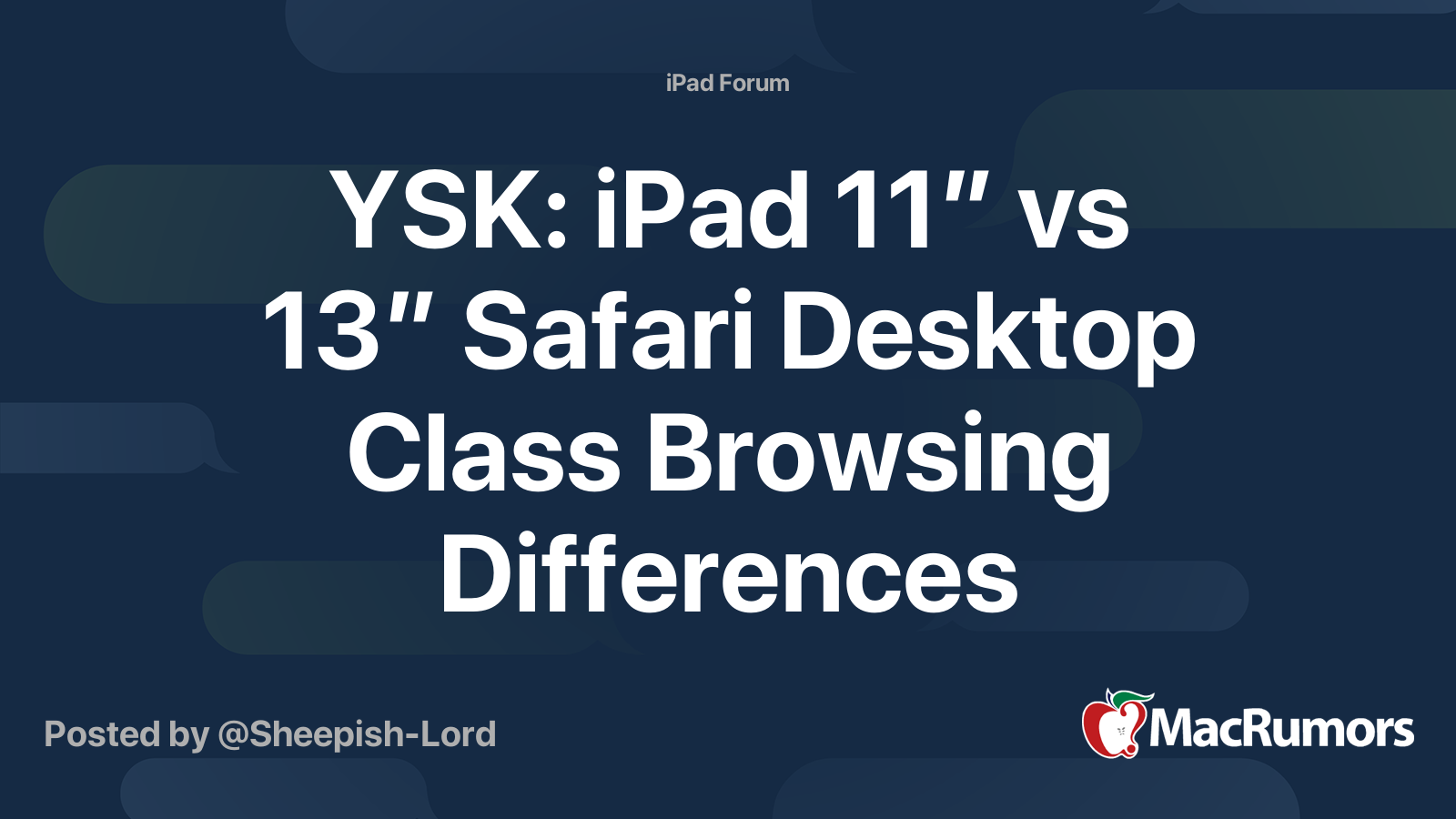 YSK: iPad 11” vs 13” Safari Desktop Class Browsing Differences | MacRumors Forums