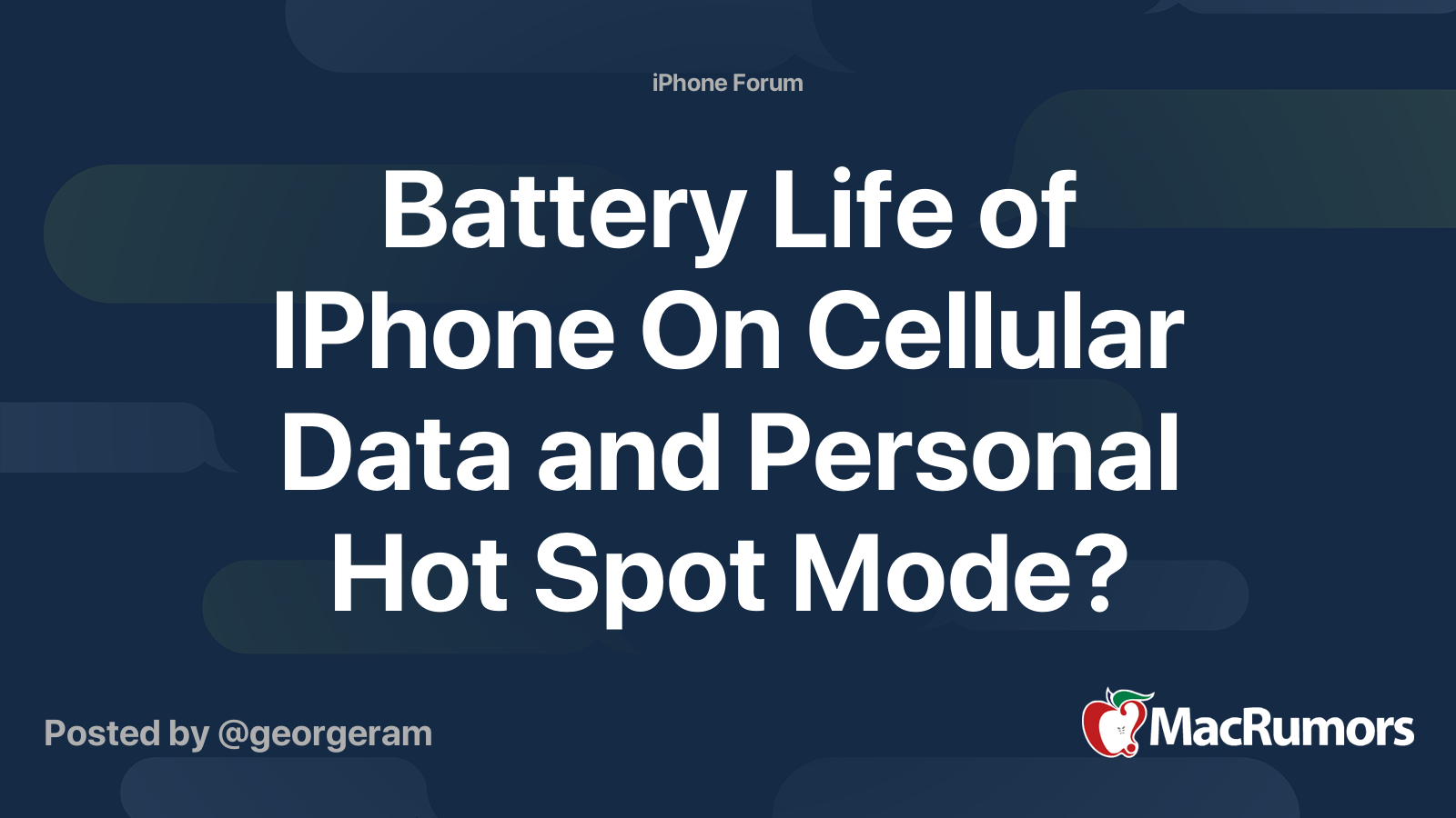 Battery Life of IPhone On Cellular Data and Personal Hot Spot Mode? | MacRumors Forums