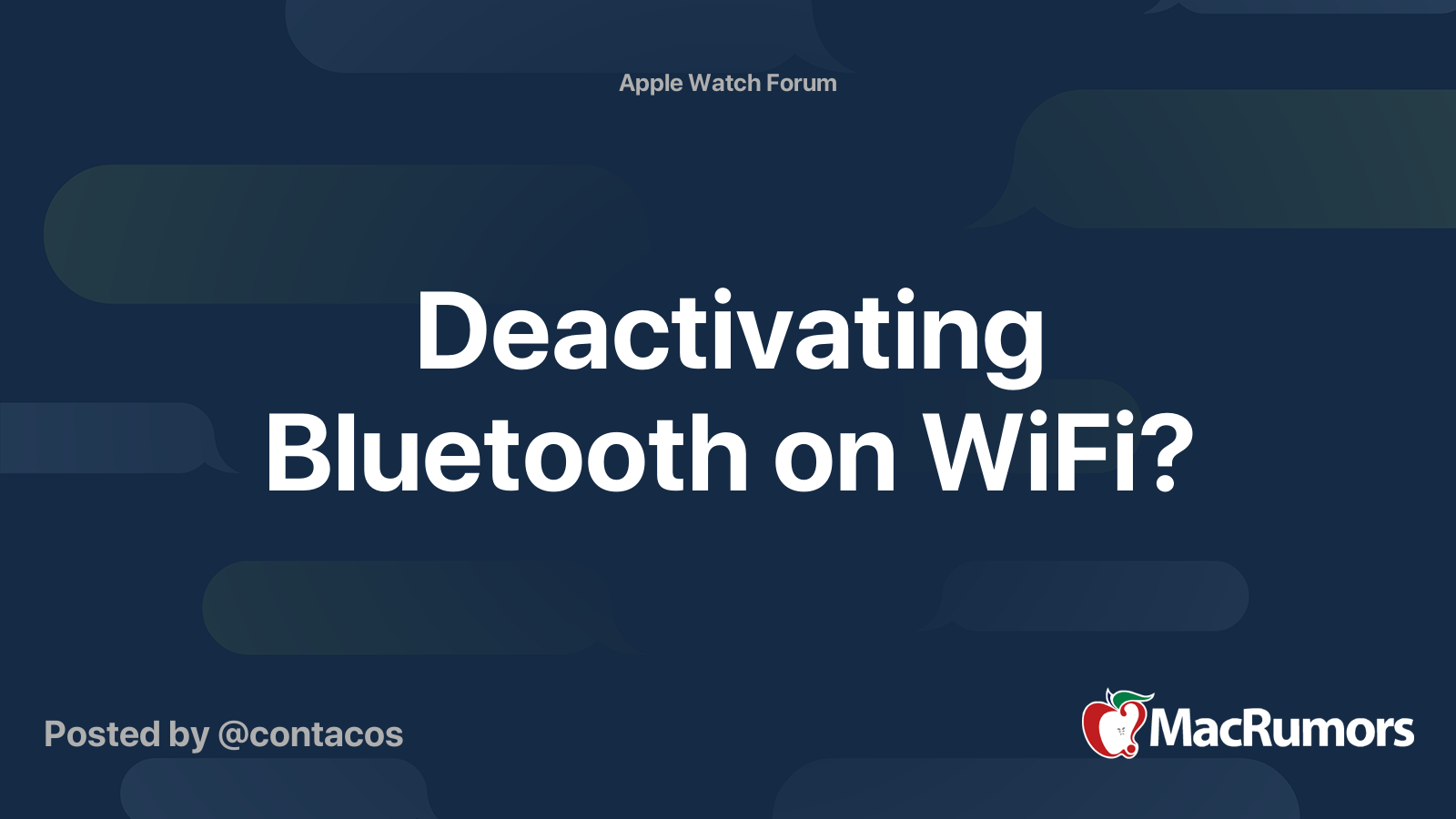 Deactivating Bluetooth on WiFi? | MacRumors Forums