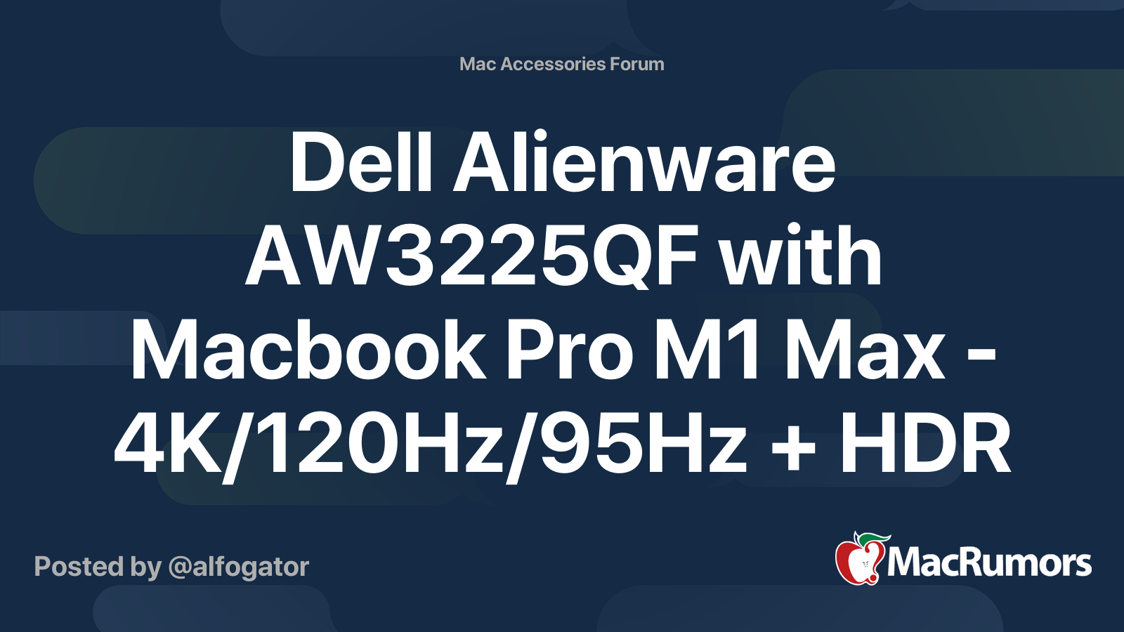 Dell Alienware AW3225QF with Macbook Pro M1 Max - 4K/120Hz/95Hz + HDR ...