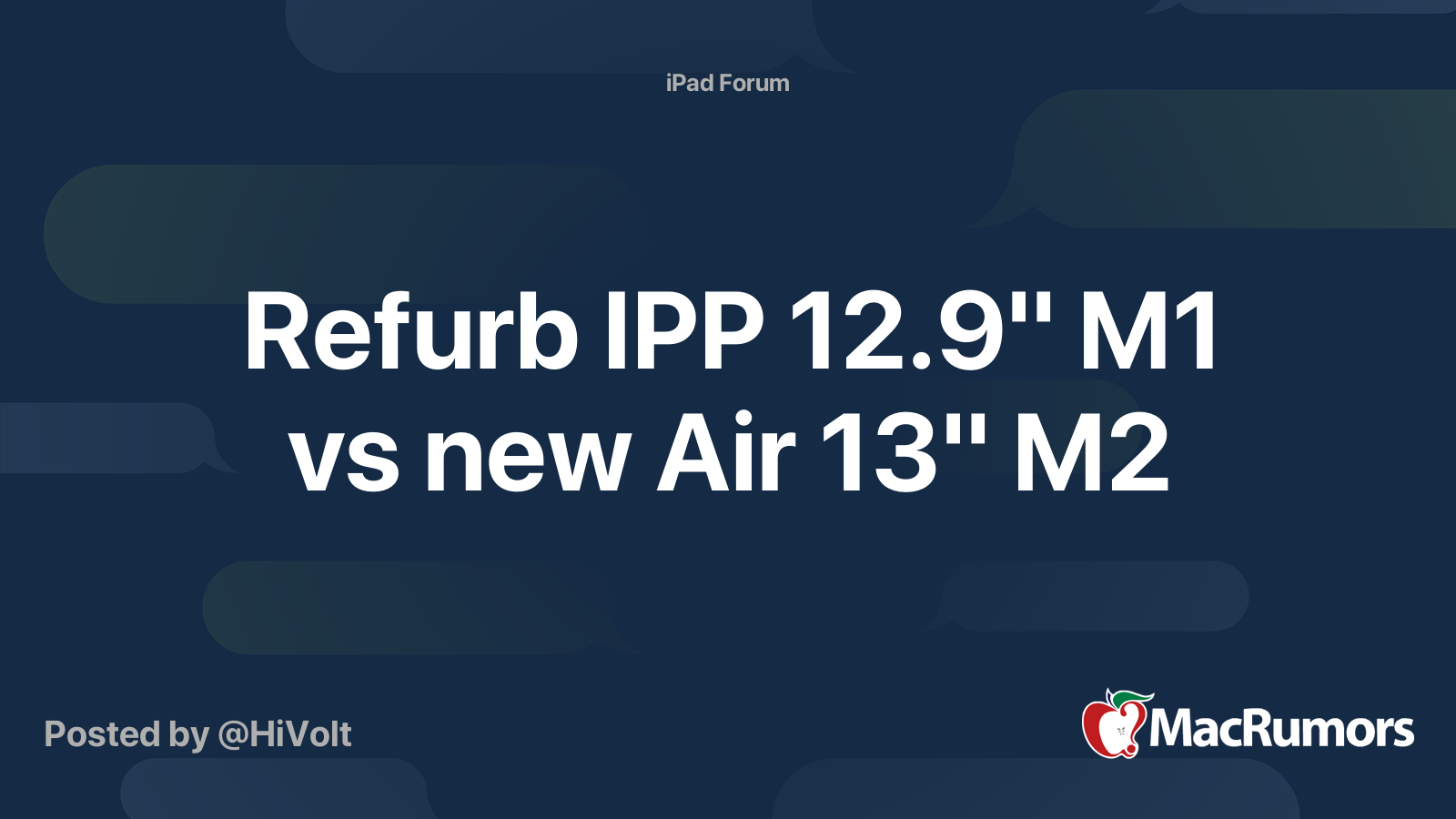 Refurb IPP 12.9" M1 vs new Air 13" M2 | MacRumors Forums