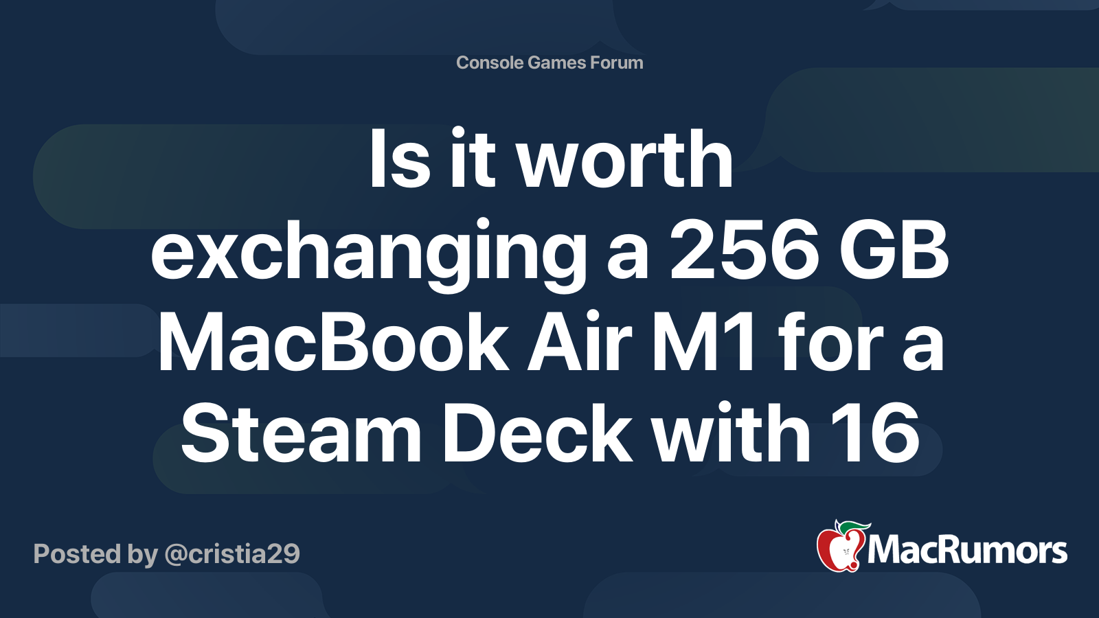Is it worth exchanging a 256 GB MacBook Air M1 for a Steam Deck with 16 GB of RAM and 1 TB of ...