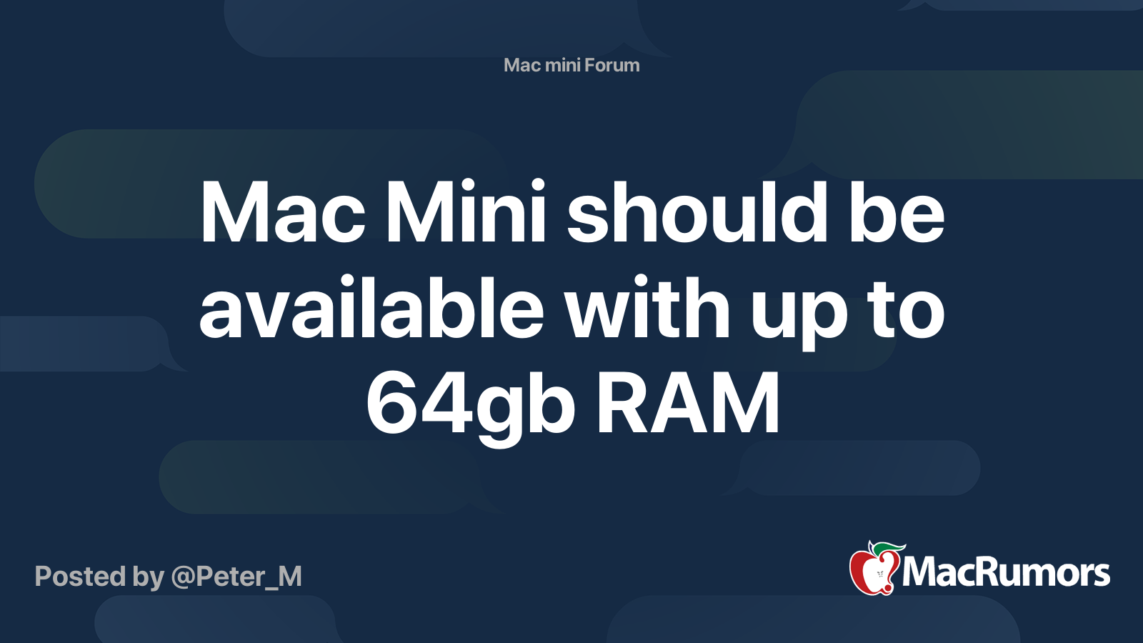 Mac Mini should be available with up to 64gb RAM | MacRumors Forums