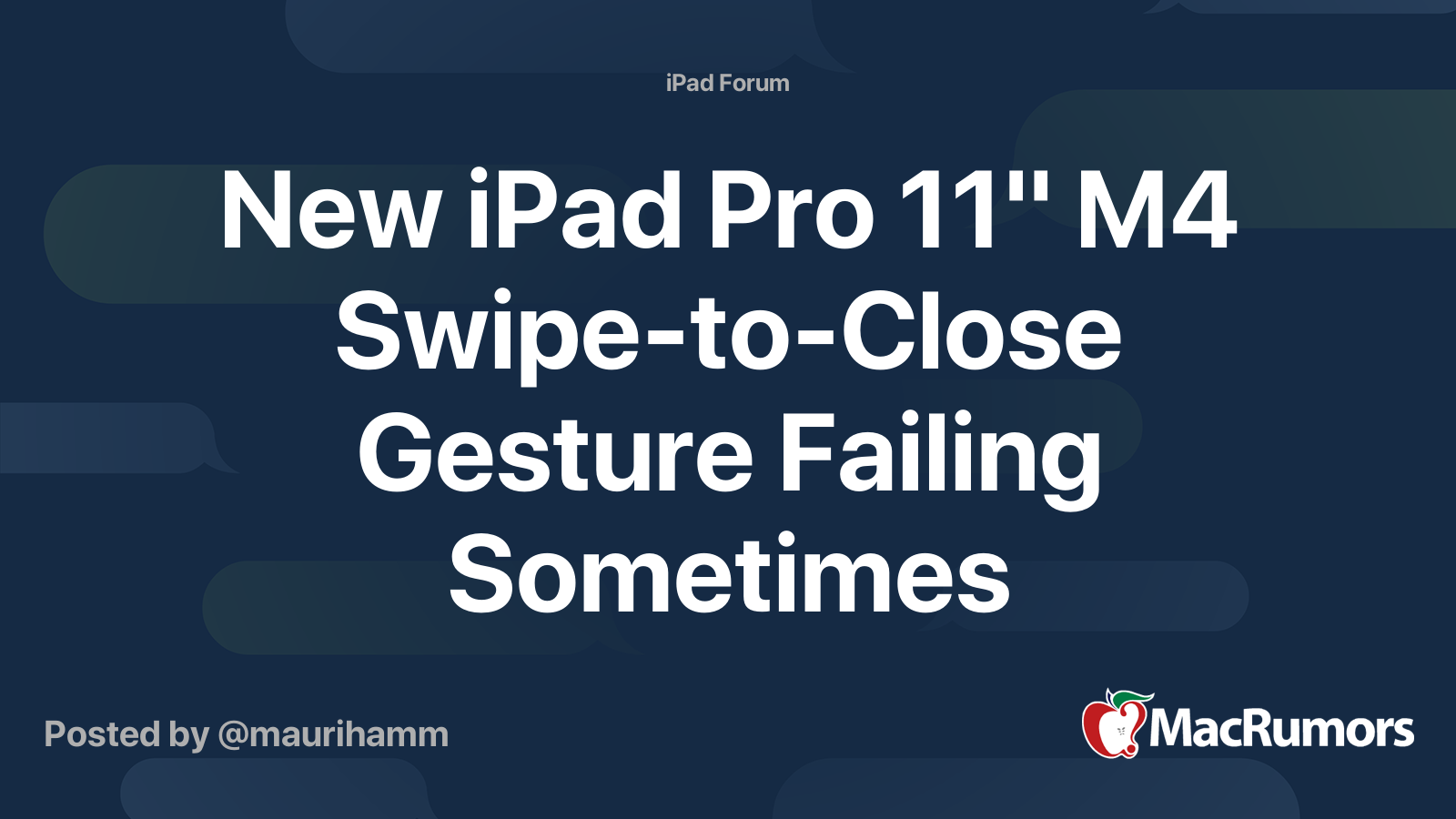 New iPad Pro 11" M4 Swipe-to-Close Gesture Failing Sometimes | MacRumors Forums
