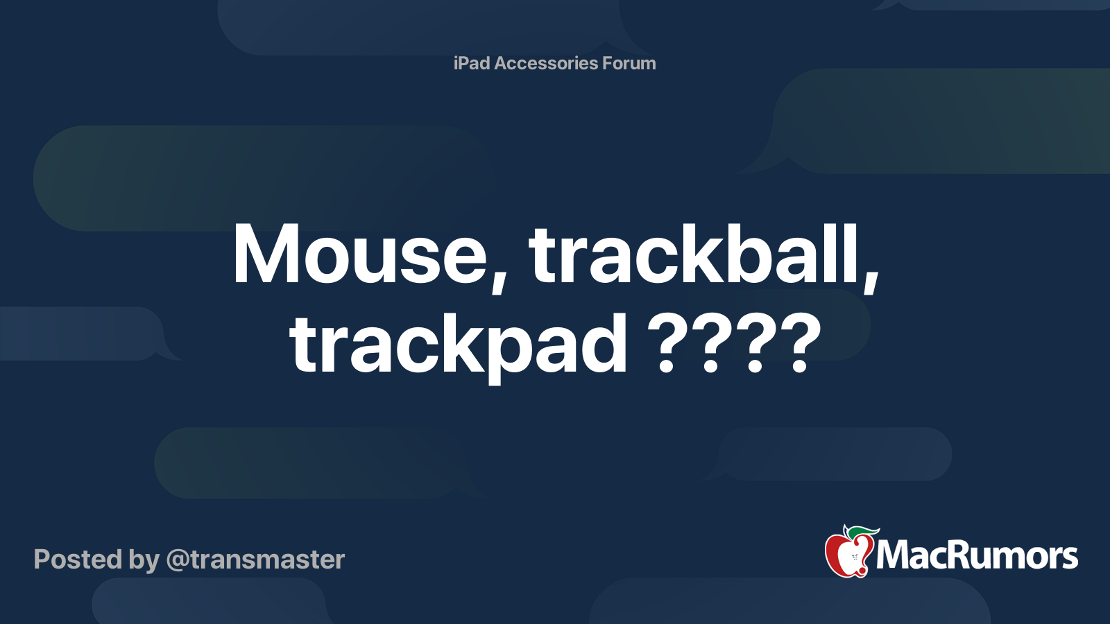 Mouse, trackball, trackpad ???? | MacRumors Forums