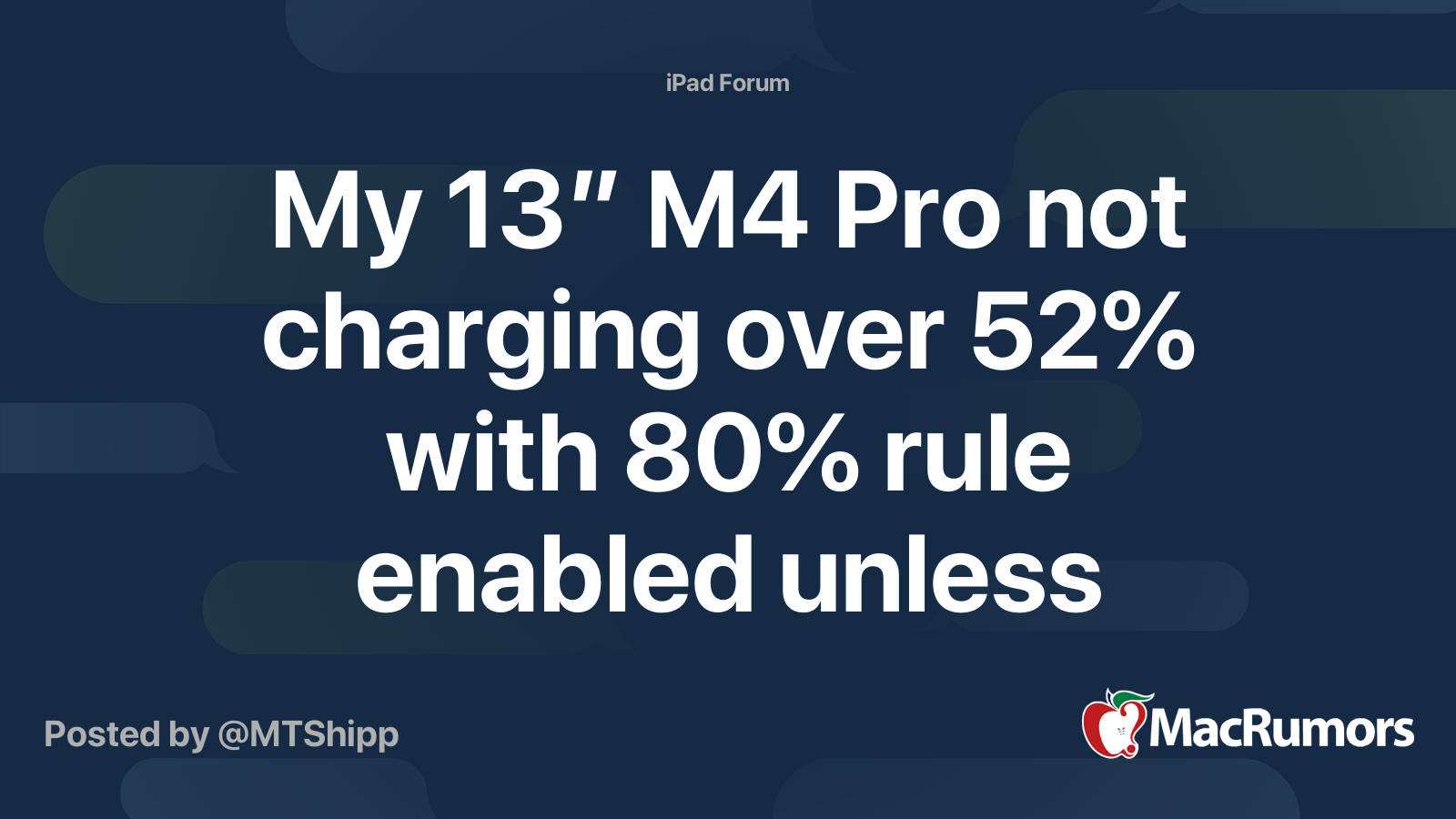 My 13” M4 Pro not charging over 52% with 80% rule enabled unless rebooted first | MacRumors Forums