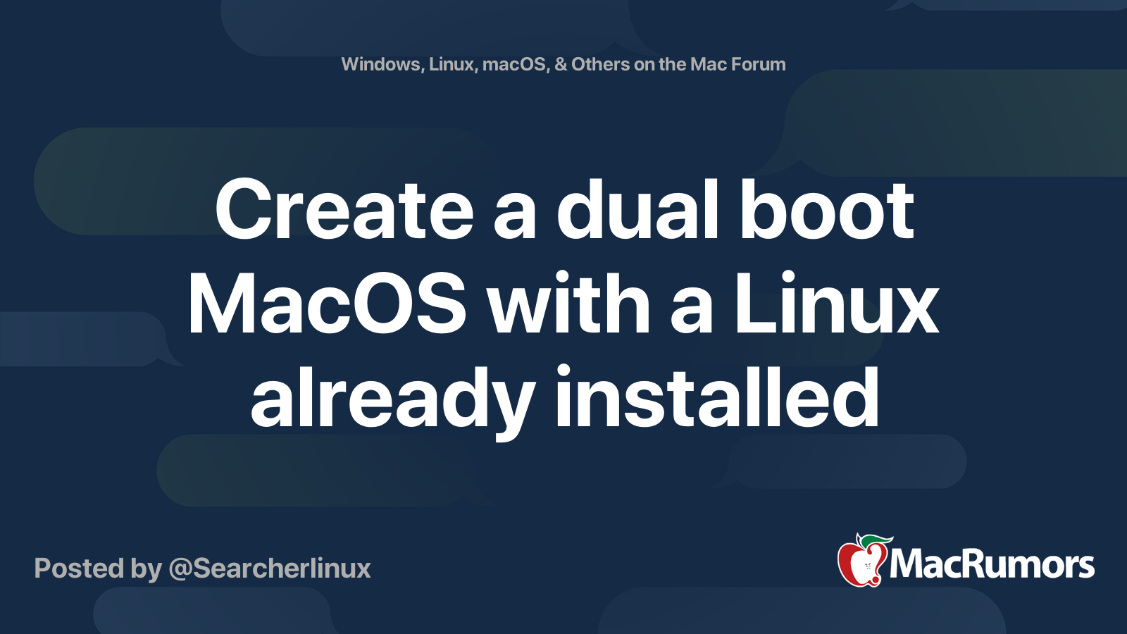 Create a dual boot MacOS with a Linux already installed | MacRumors Forums