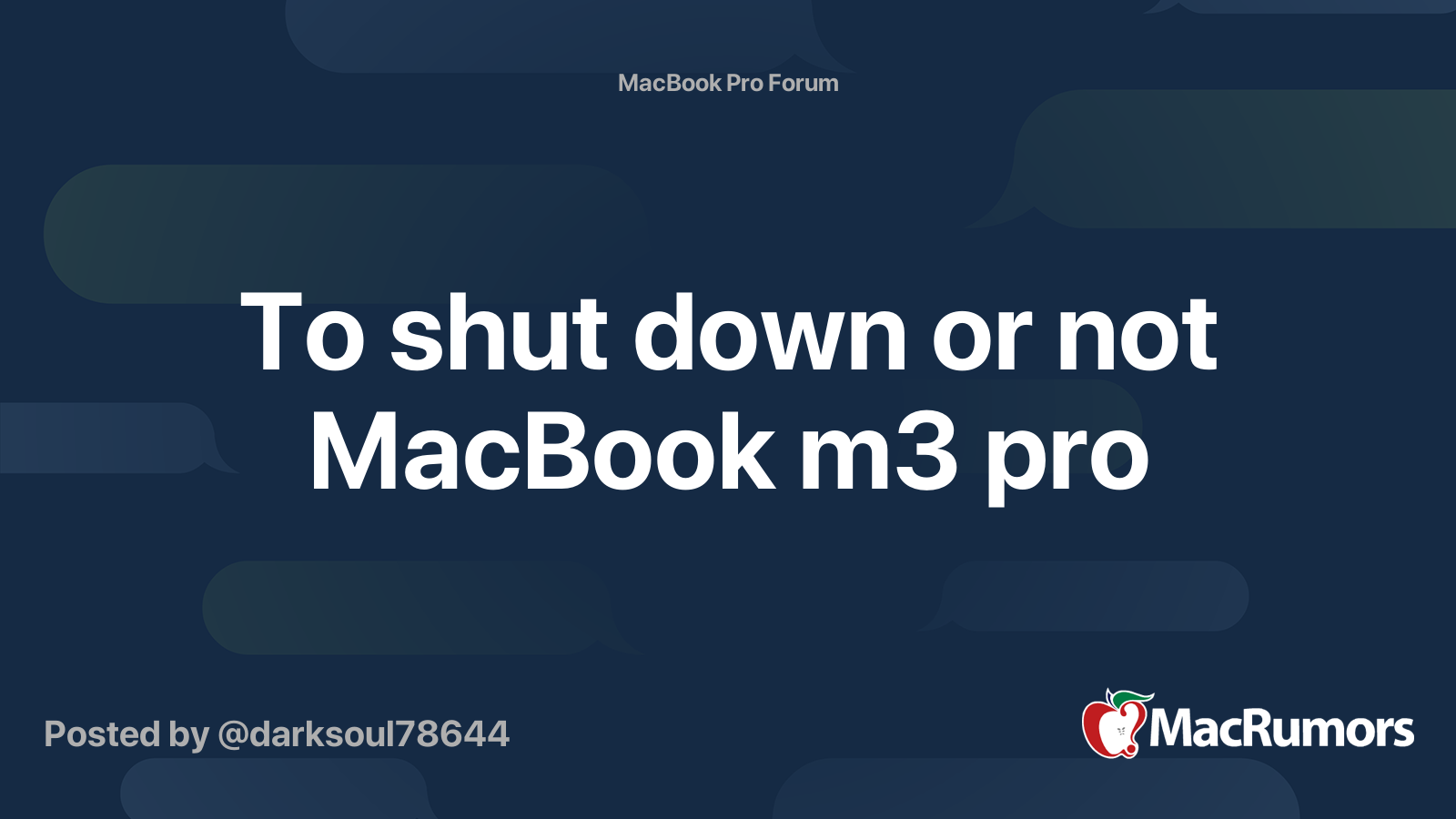 To shut down or not MacBook m3 pro | MacRumors Forums