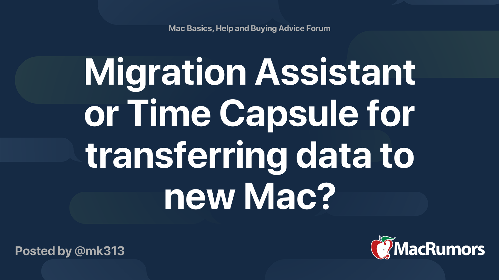 Migration Assistant or Time Capsule for transferring data to new Mac? | MacRumors Forums