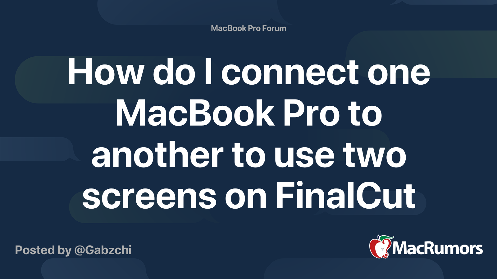 How do I connect one MacBook Pro to another to use two screens on FinalCut | MacRumors Forums